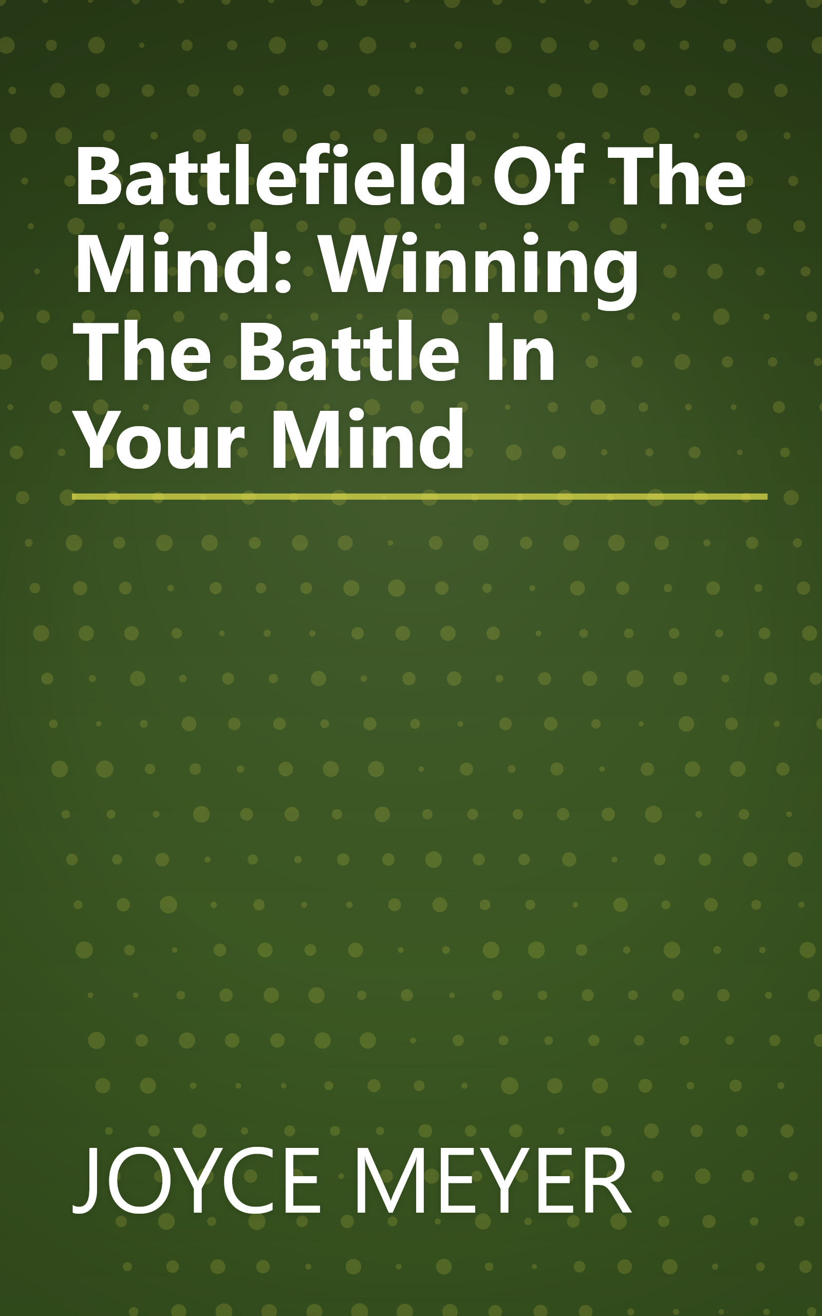 Battlefield Of The Mind: Winning The Battle In Your Mind book cover