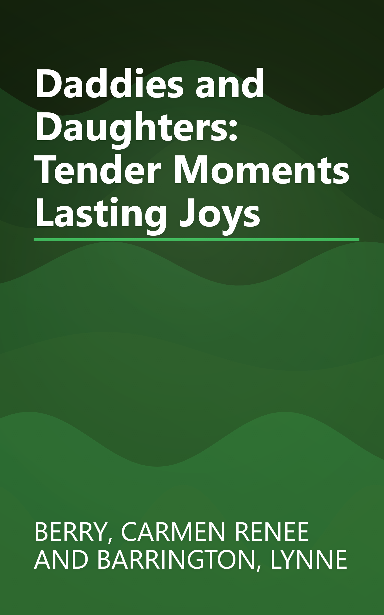Daddies and Daughters: Tender Moments Lasting Joys book cover