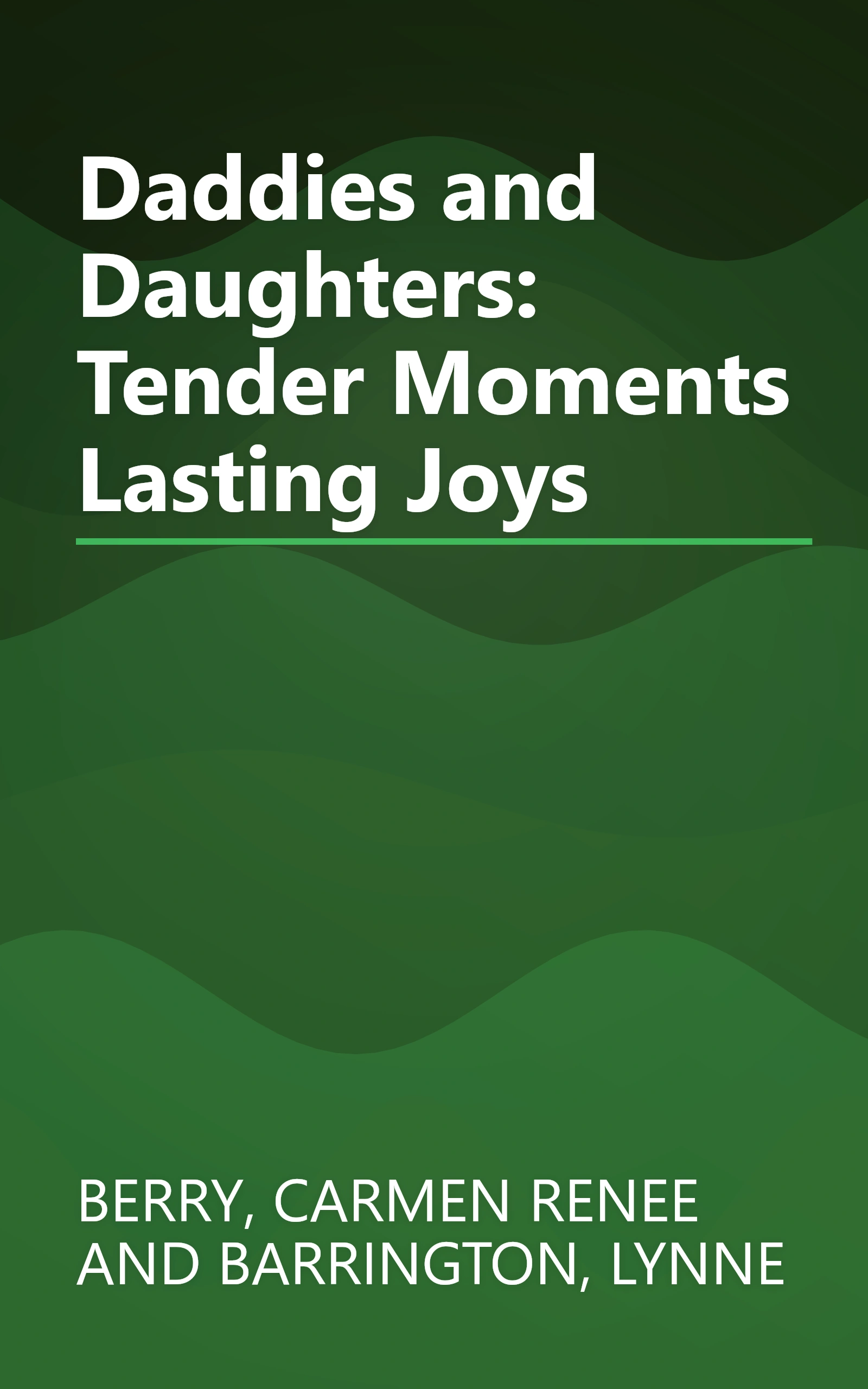 Daddies and Daughters: Tender Moments Lasting Joys book cover