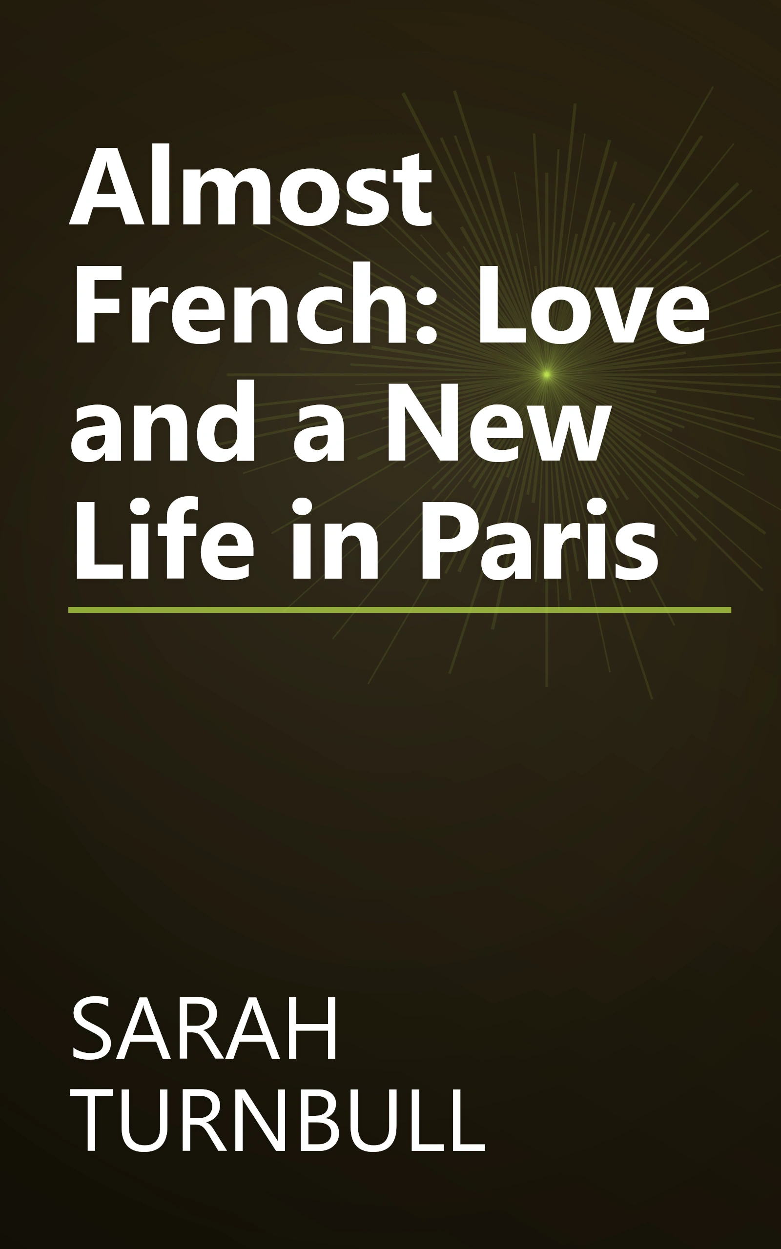 Almost French: Love and a New Life in Paris book cover