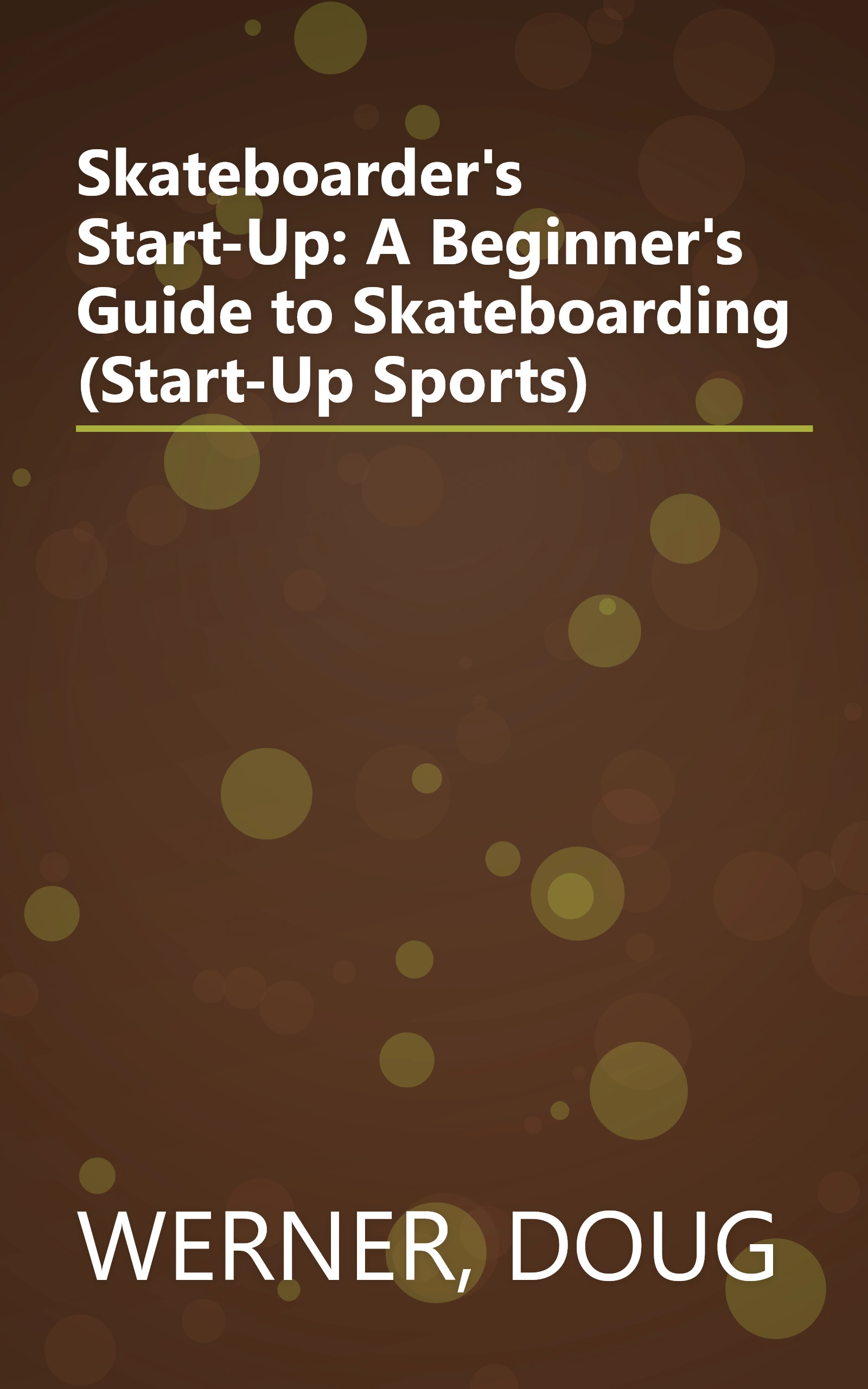 Skateboarder's Start-Up: A Beginner's Guide to Skateboarding (Start-Up Sports) book cover