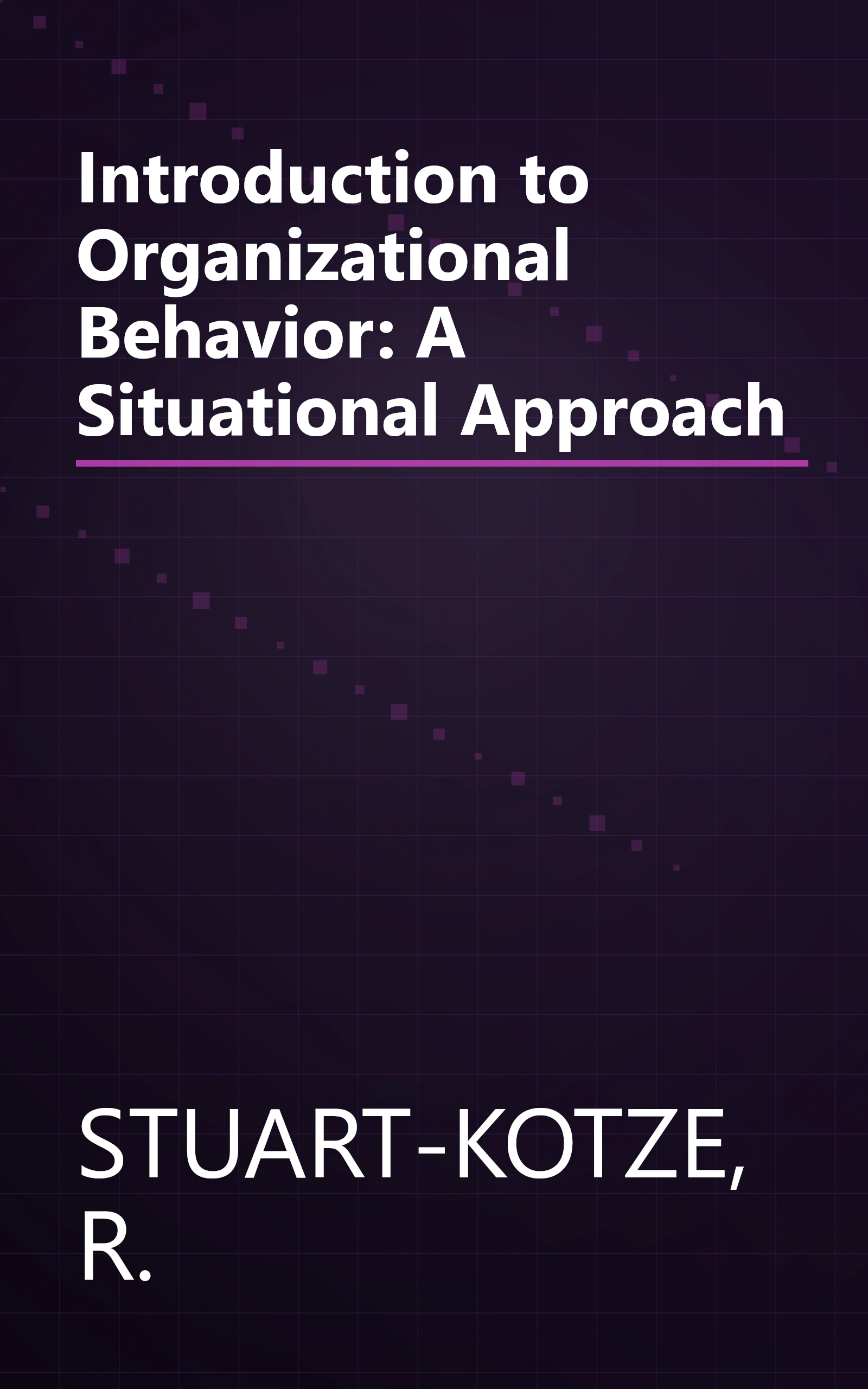 Introduction to Organizational Behavior: A Situational Approach book cover