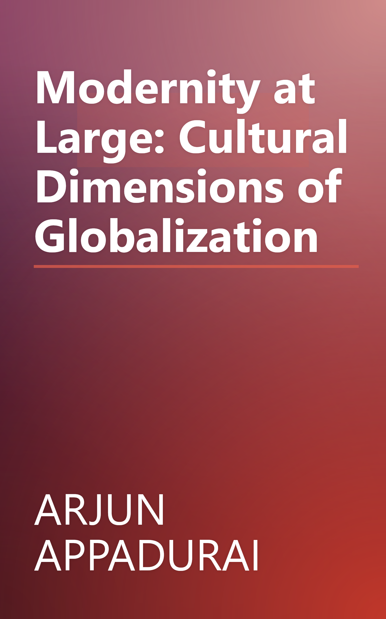 Modernity at Large: Cultural Dimensions of Globalization book cover