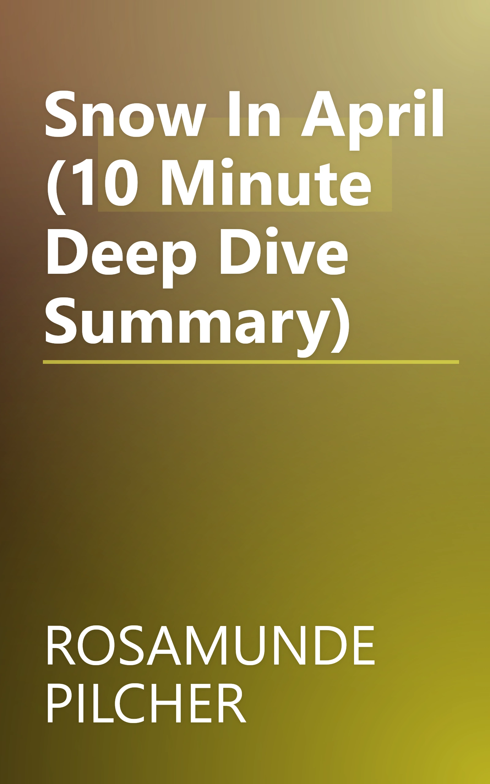 Snow In April (10 Minute   Deep Dive Summary) book cover