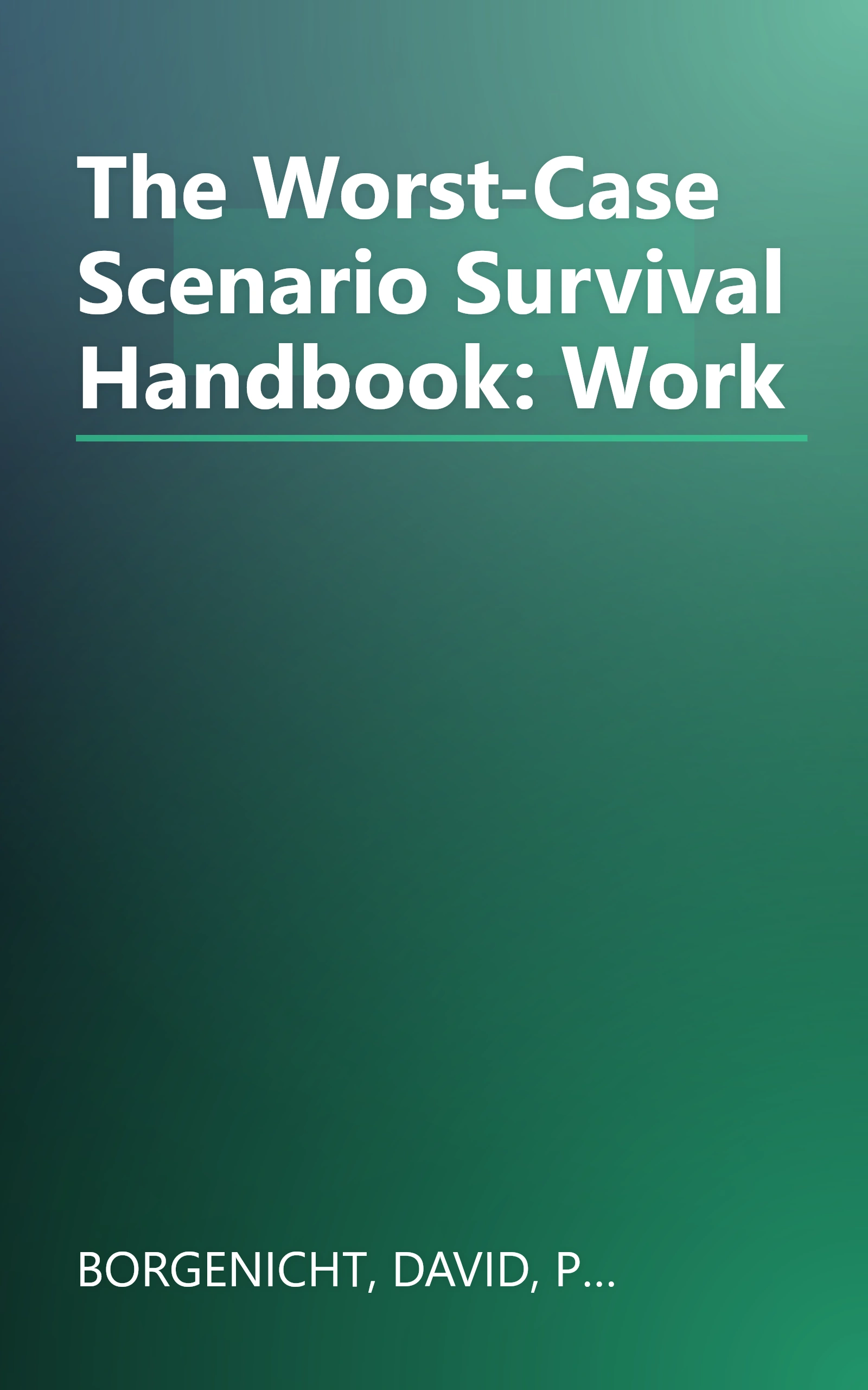 The Worst-Case Scenario Survival Handbook: Work book cover
