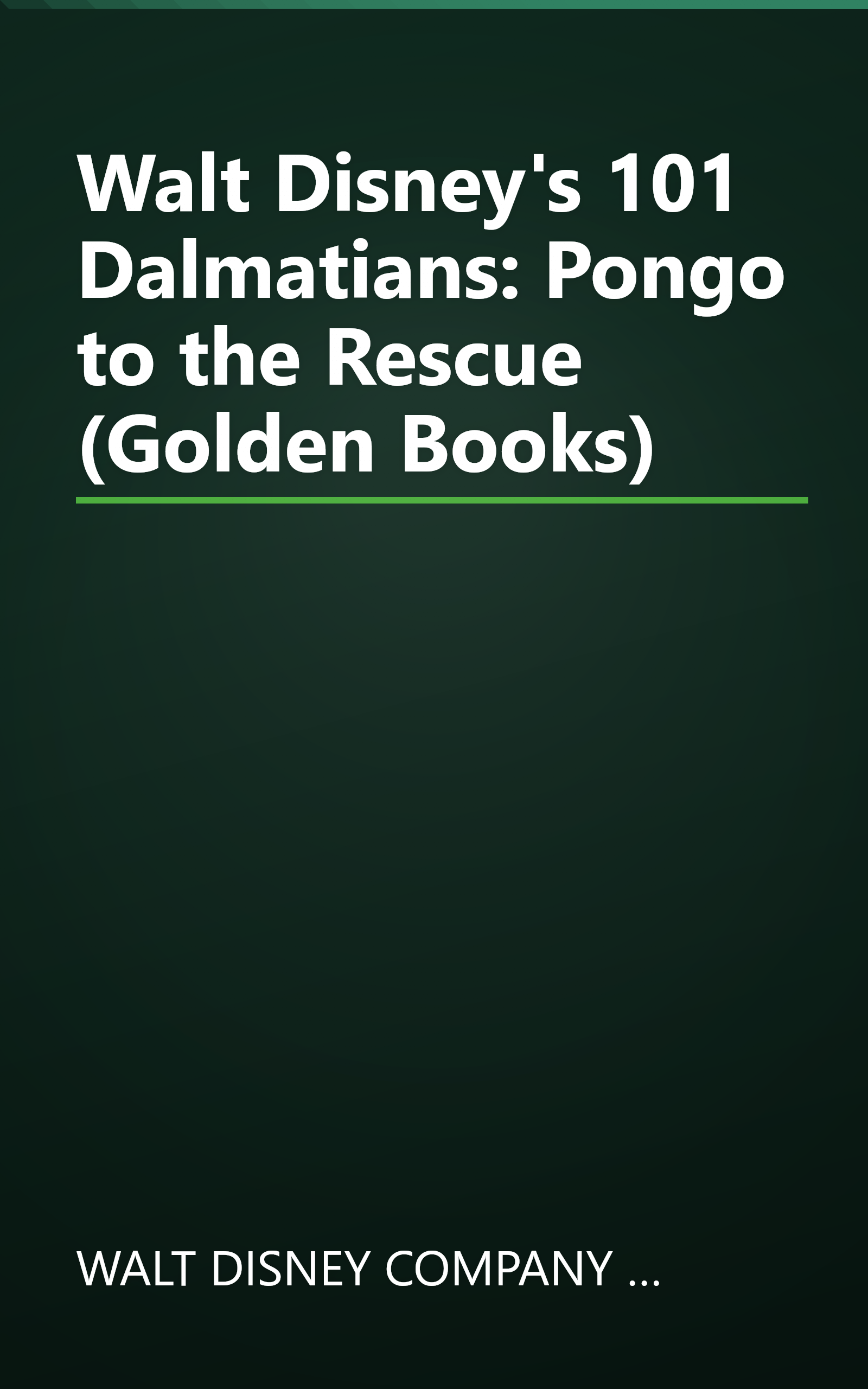 Walt Disney's 101 Dalmatians: Pongo to the Rescue (Golden Books) book cover