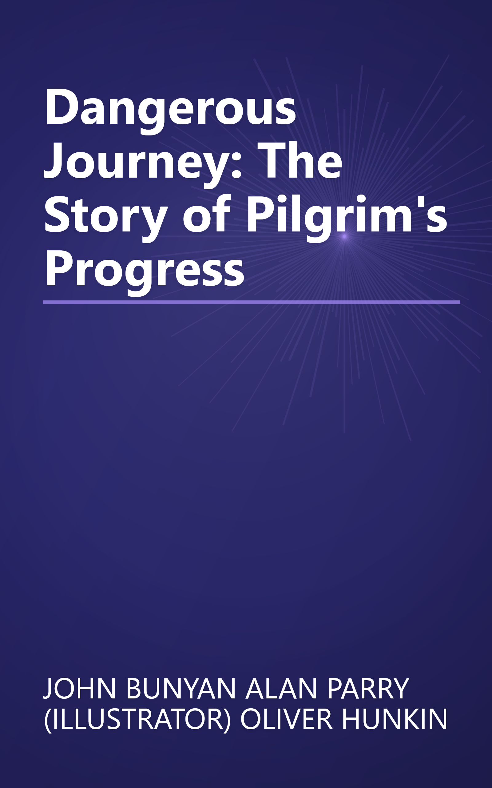 Dangerous Journey: The Story of Pilgrim's Progress book cover