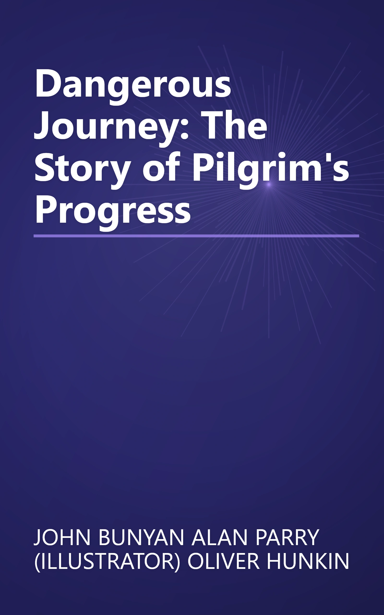 Dangerous Journey: The Story of Pilgrim's Progress book cover