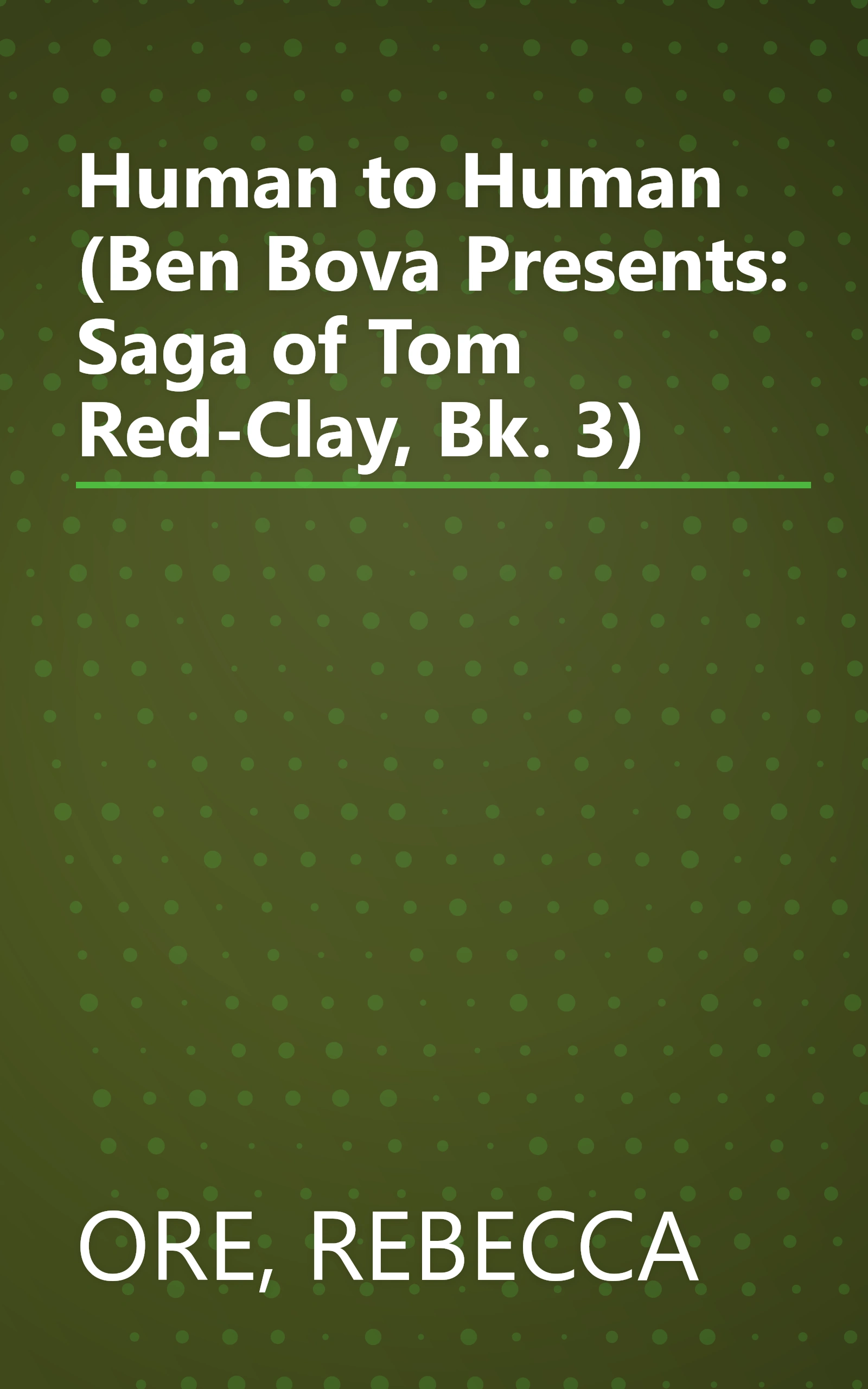 Human to Human (Ben Bova Presents: Saga of Tom Red-Clay, Bk. 3) book cover