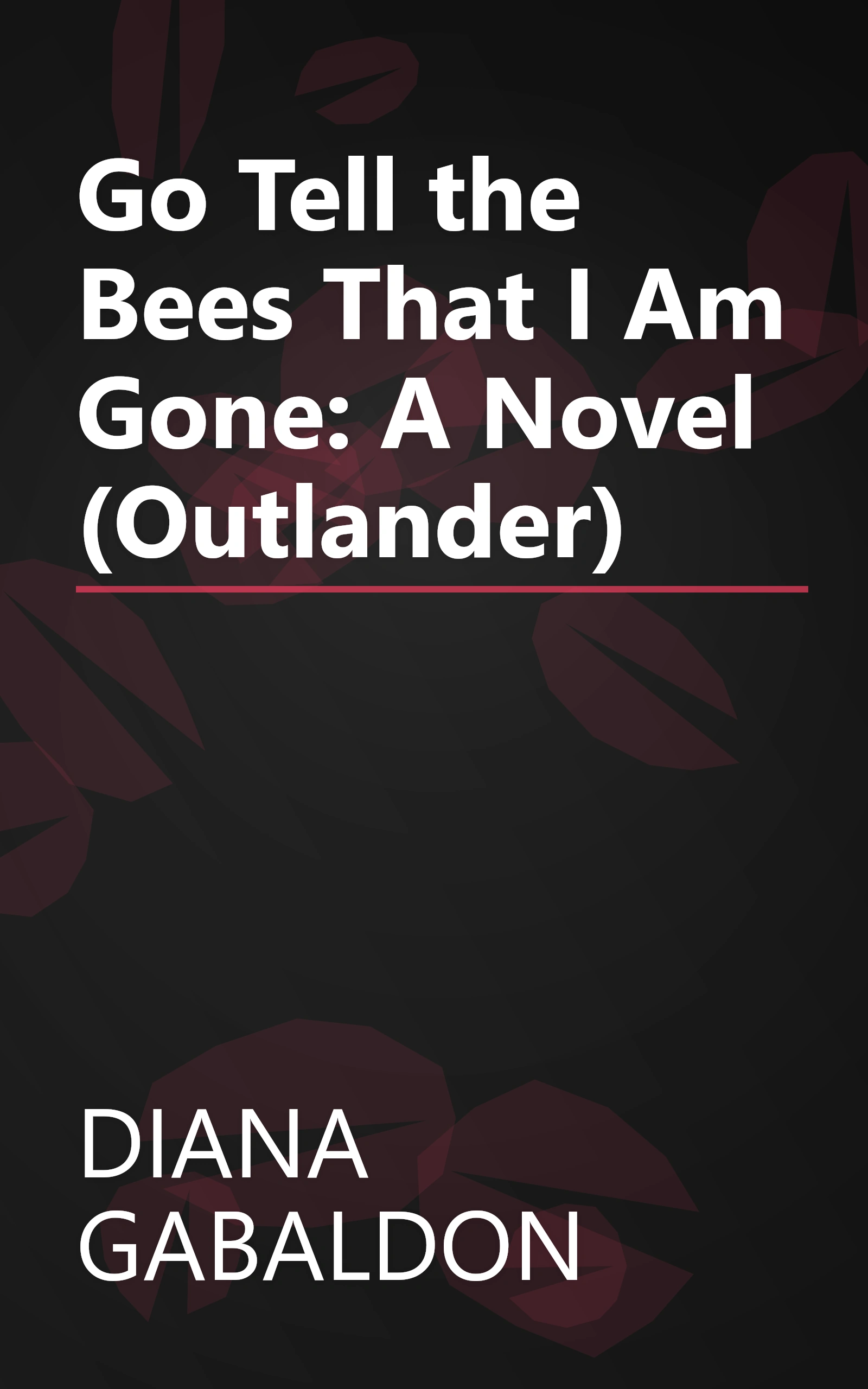 Go Tell the Bees That I Am Gone: A Novel (Outlander) book cover