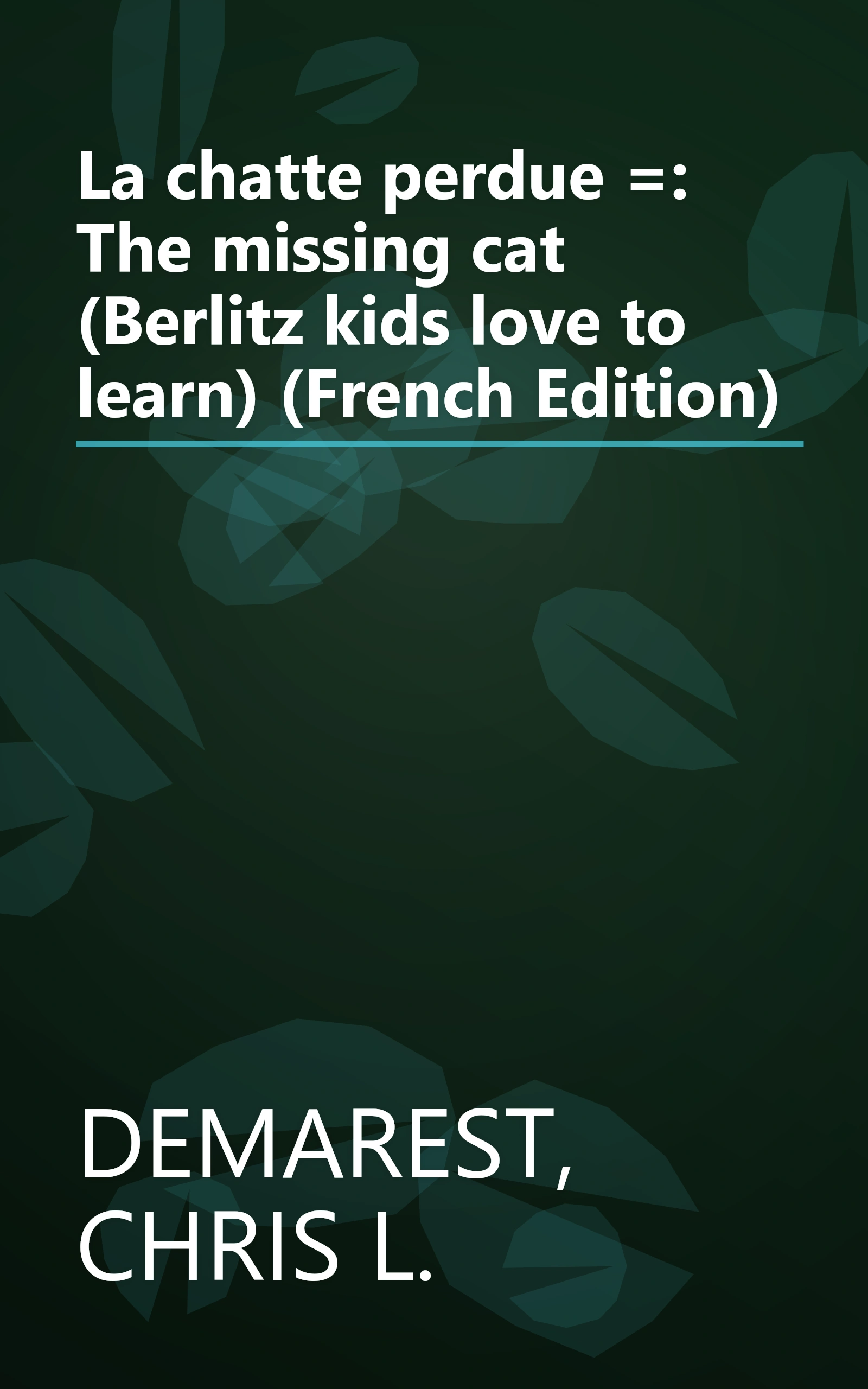 La chatte perdue =: The missing cat (Berlitz kids love to learn) (French Edition) book cover