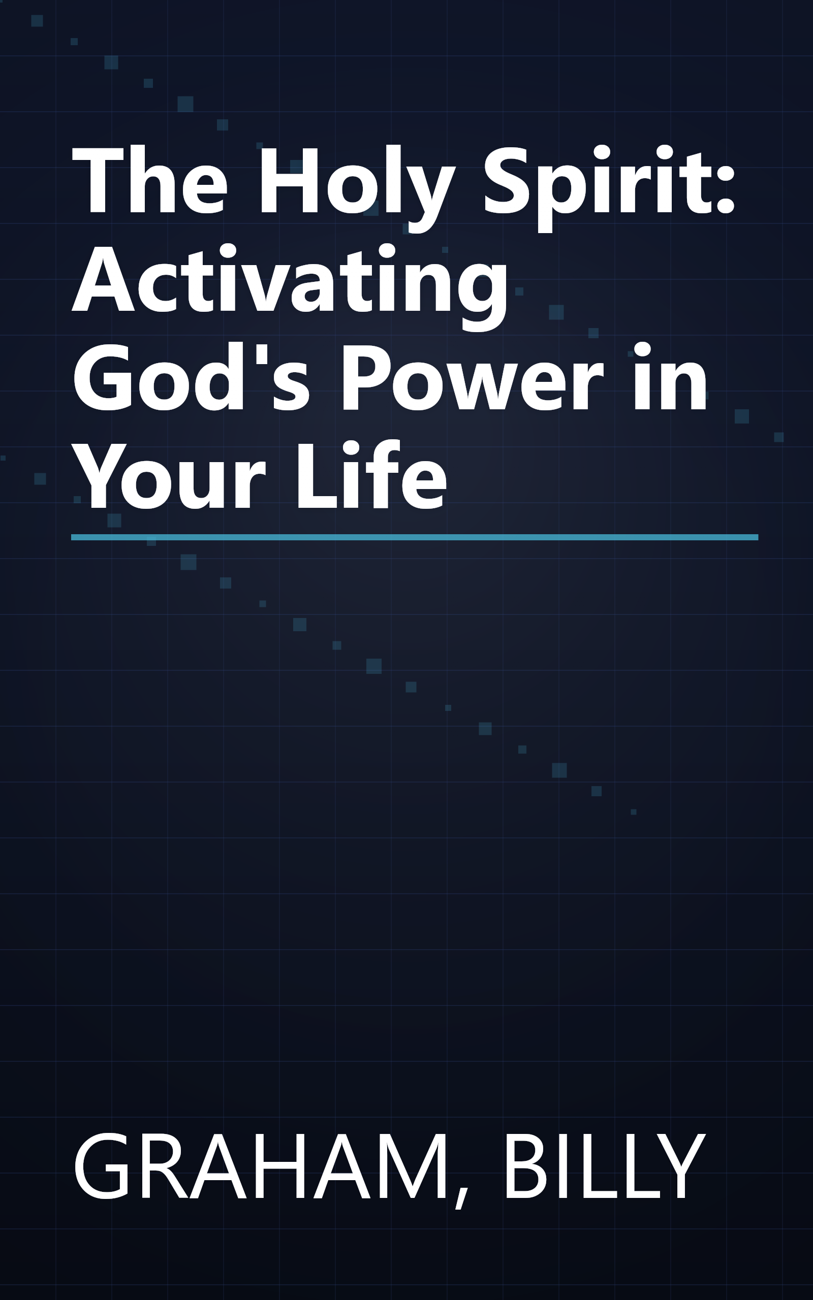 The Holy Spirit: Activating God's Power in Your Life book cover