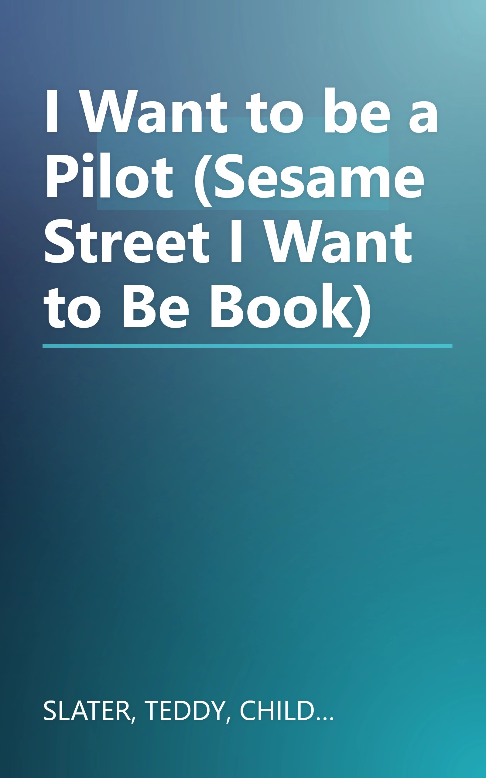 I Want to be a Pilot (Sesame Street I Want to Be Book) book cover