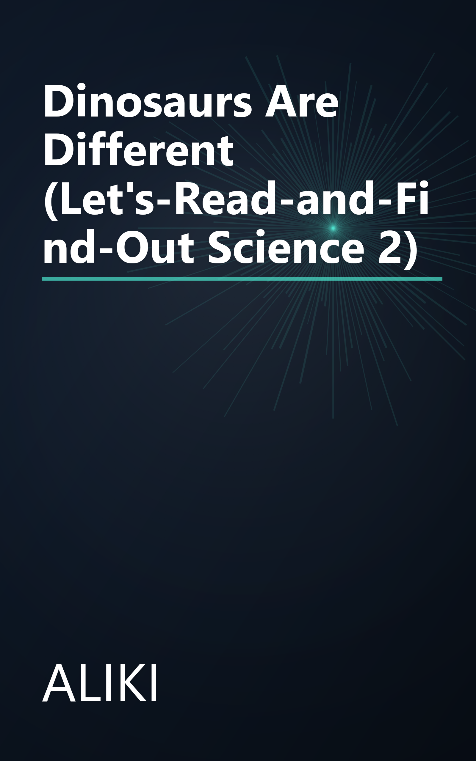 Dinosaurs Are Different (Let's-Read-and-Find-Out Science 2) book cover