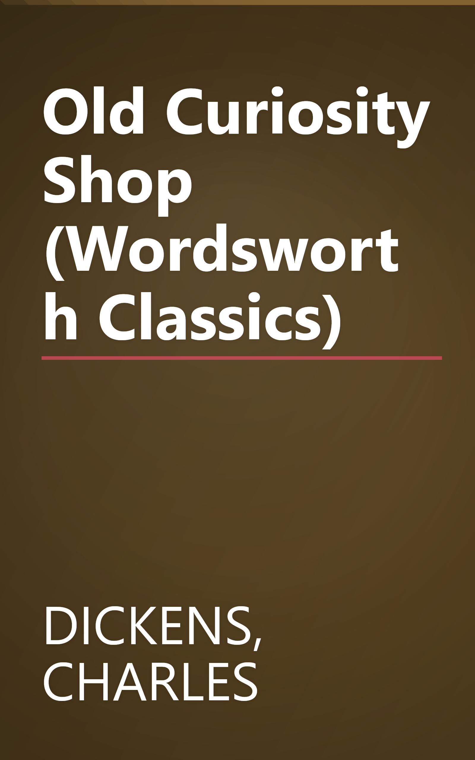 Old Curiosity Shop (Wordsworth Classics) book cover