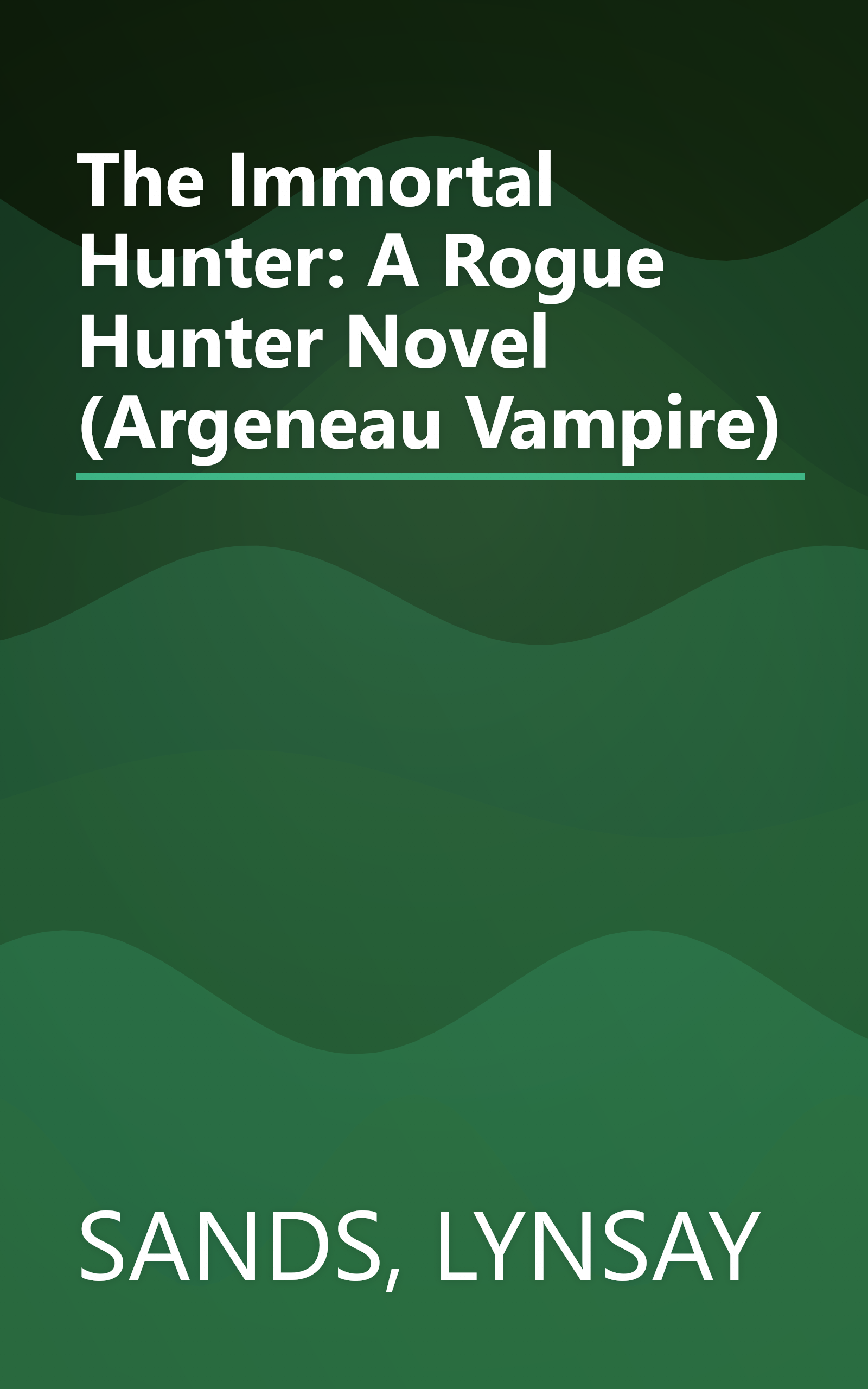 The Immortal Hunter: A Rogue Hunter Novel (Argeneau Vampire) book cover