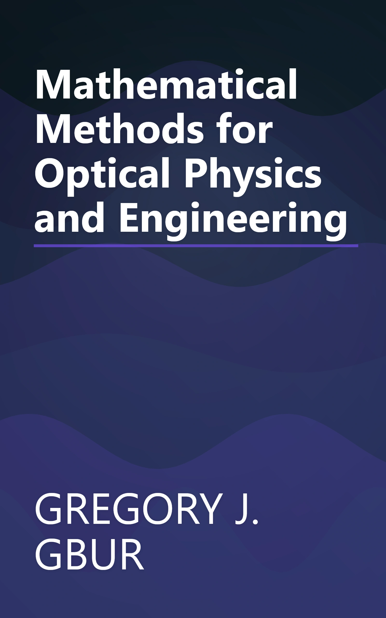 Mathematical Methods for Optical Physics and Engineering book cover