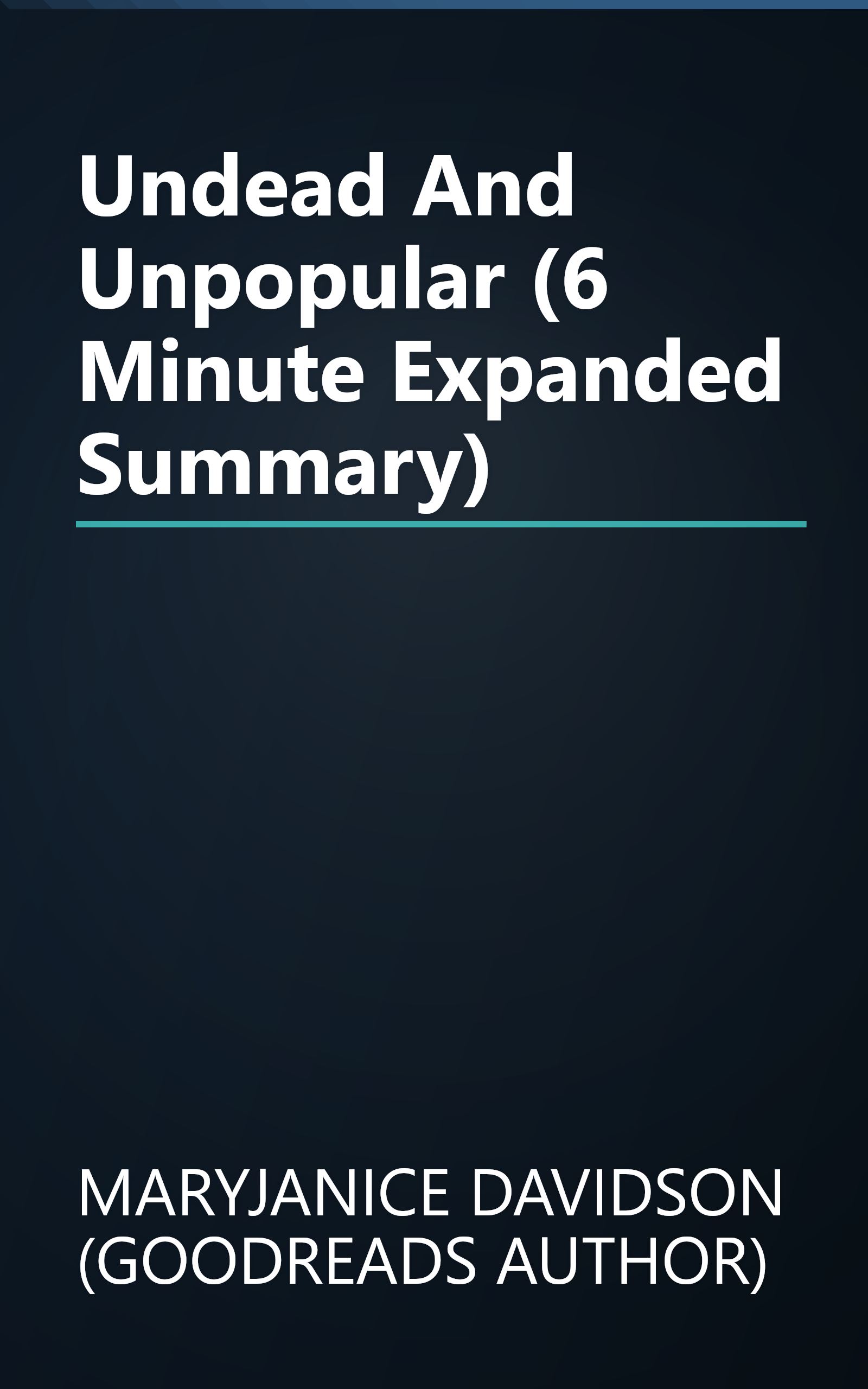 Undead And Unpopular (6 Minute   Expanded Summary) book cover