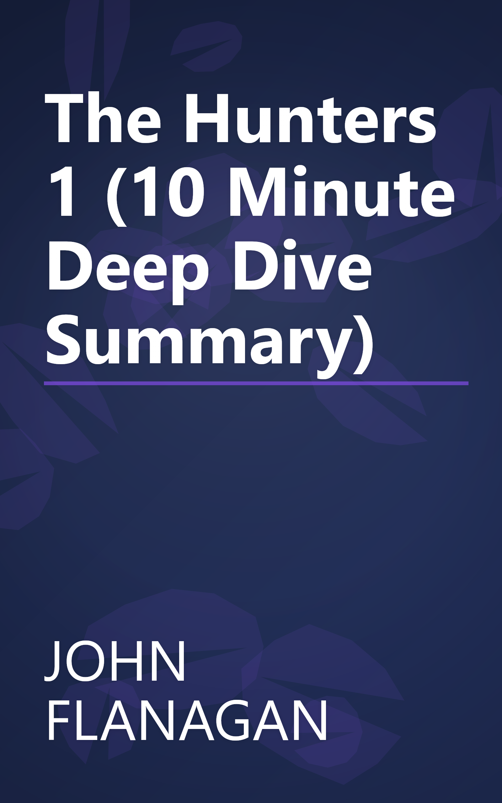 The Hunters 1 (10 Minute   Deep Dive Summary) book cover