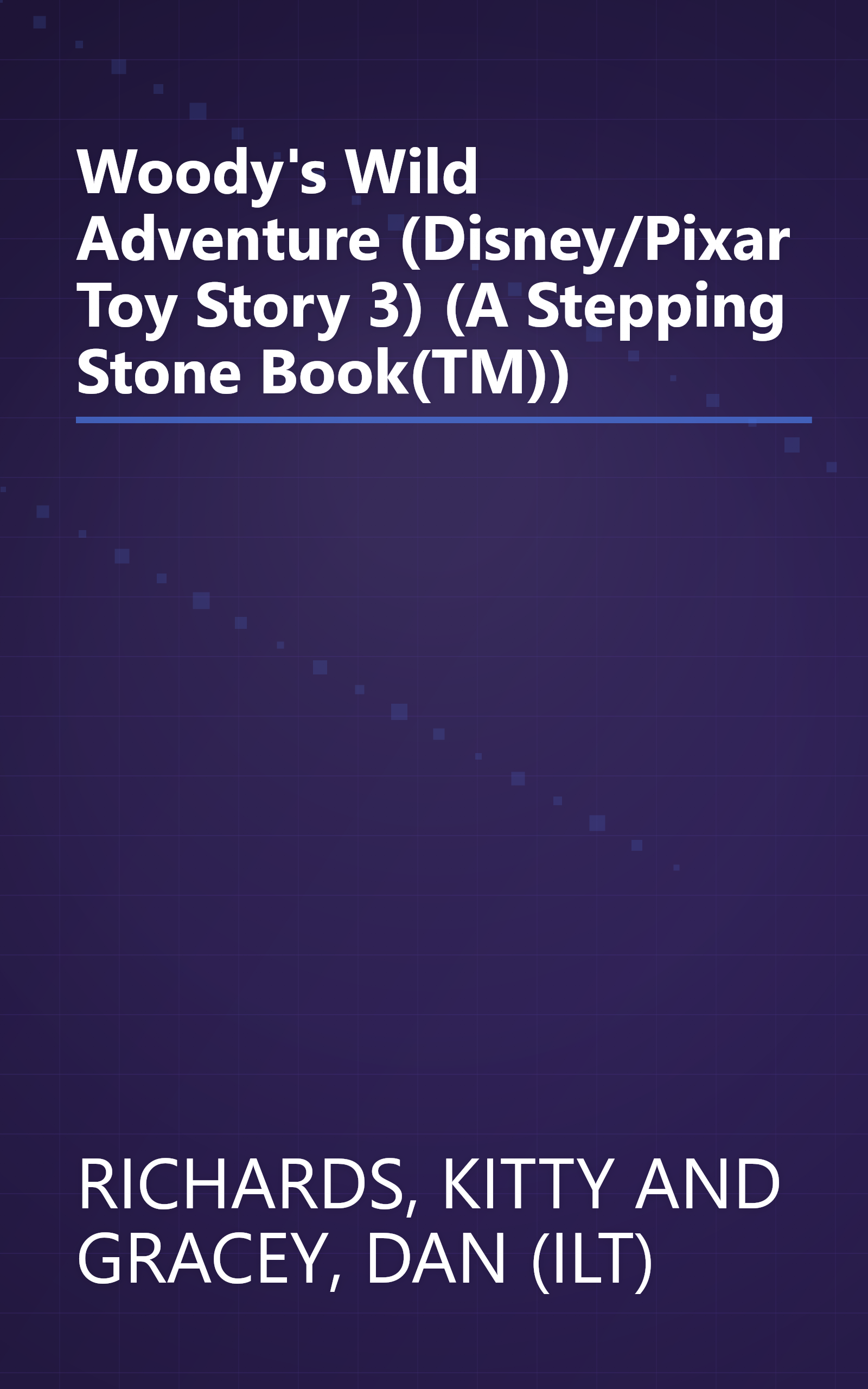 Woody's Wild Adventure (Disney/Pixar Toy Story 3) (A Stepping Stone Book(TM)) book cover