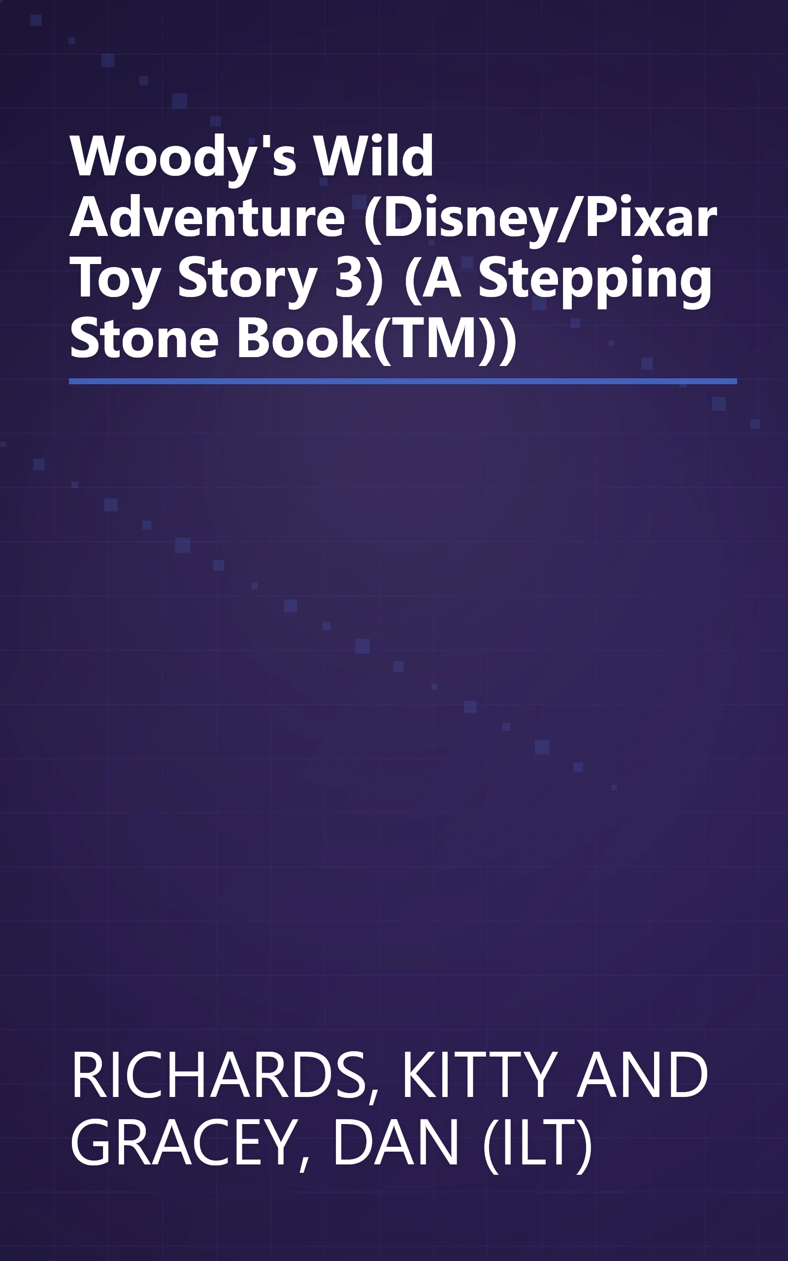 Woody's Wild Adventure (Disney/Pixar Toy Story 3) (A Stepping Stone Book(TM)) book cover