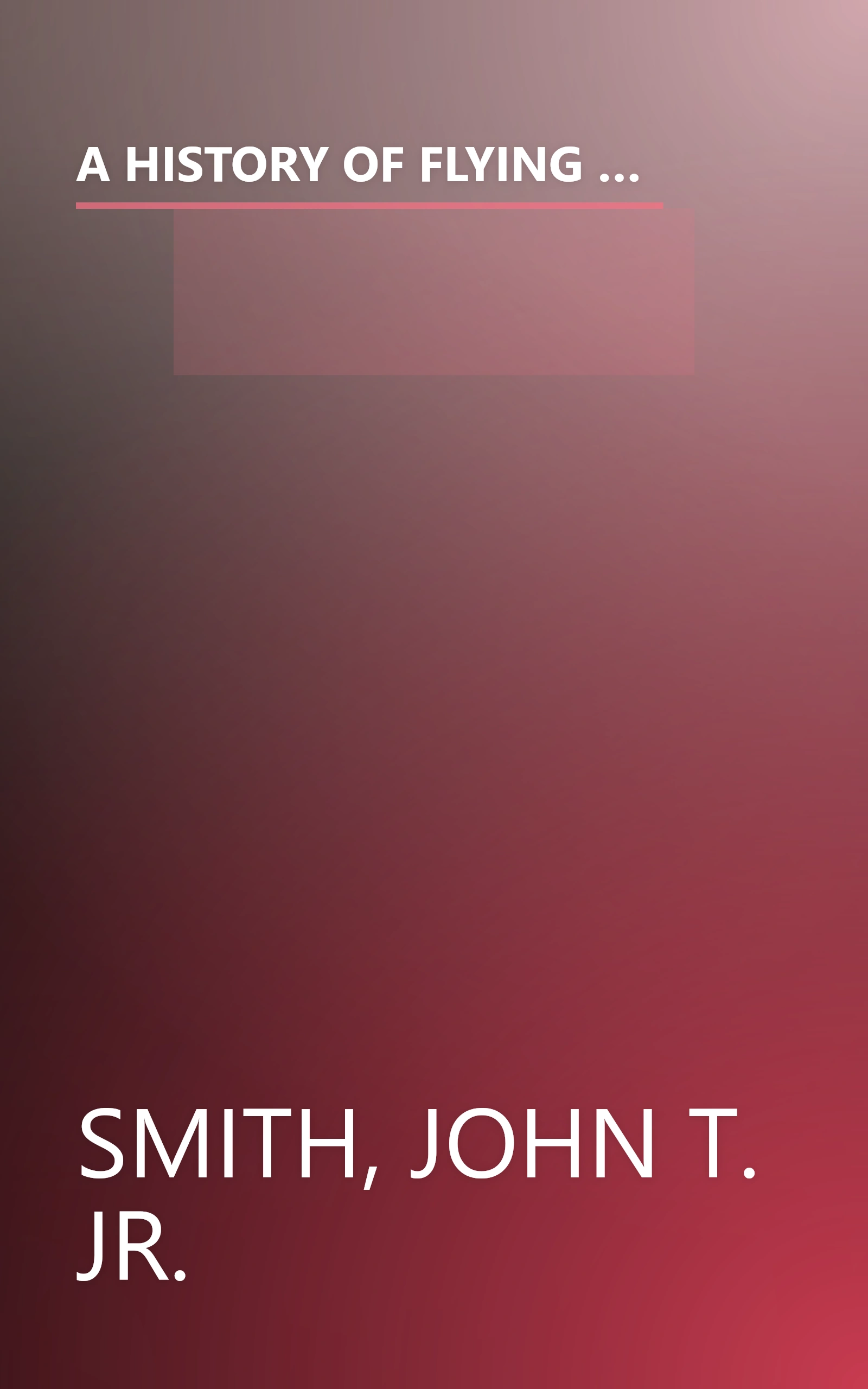 A HISTORY OF FLYING AND PHOTOGRAPHY IN THE PHOTOGRAMMETRY DIVISION OF THE NATIONAL OCEAN SURVEY 1919-79 book cover