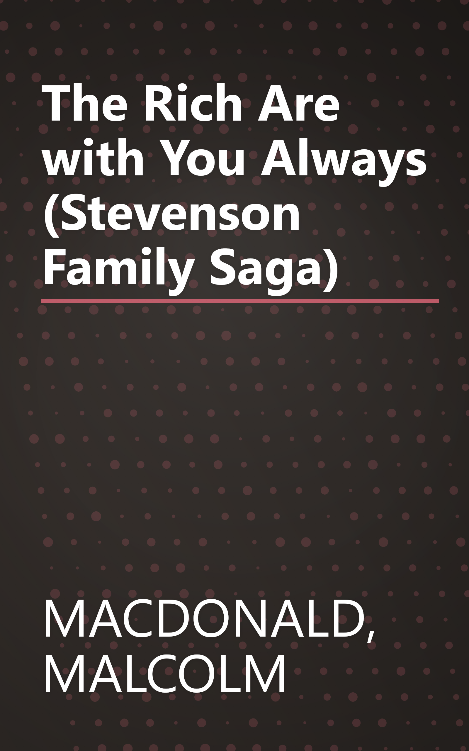 The Rich Are with You Always (Stevenson Family Saga) book cover