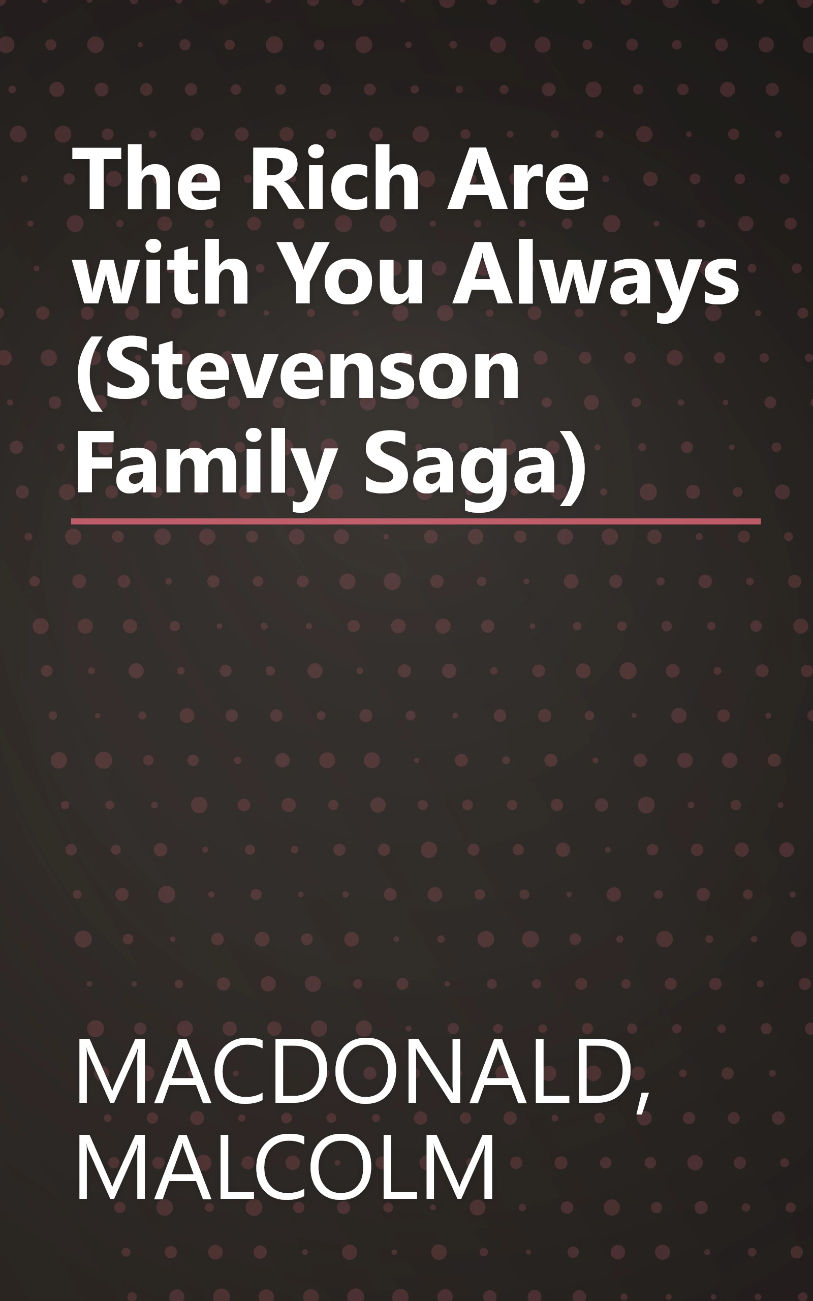The Rich Are with You Always (Stevenson Family Saga) book cover