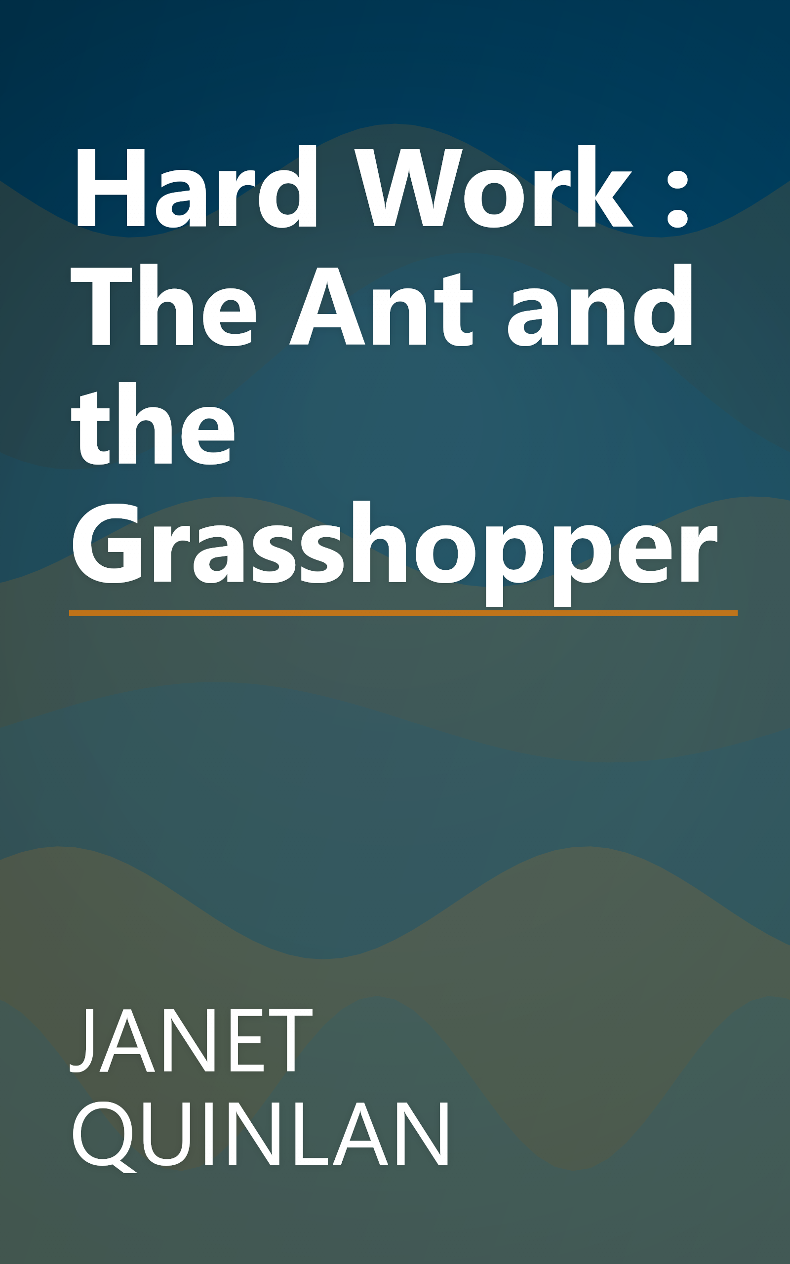 Hard Work : The Ant and the Grasshopper book cover