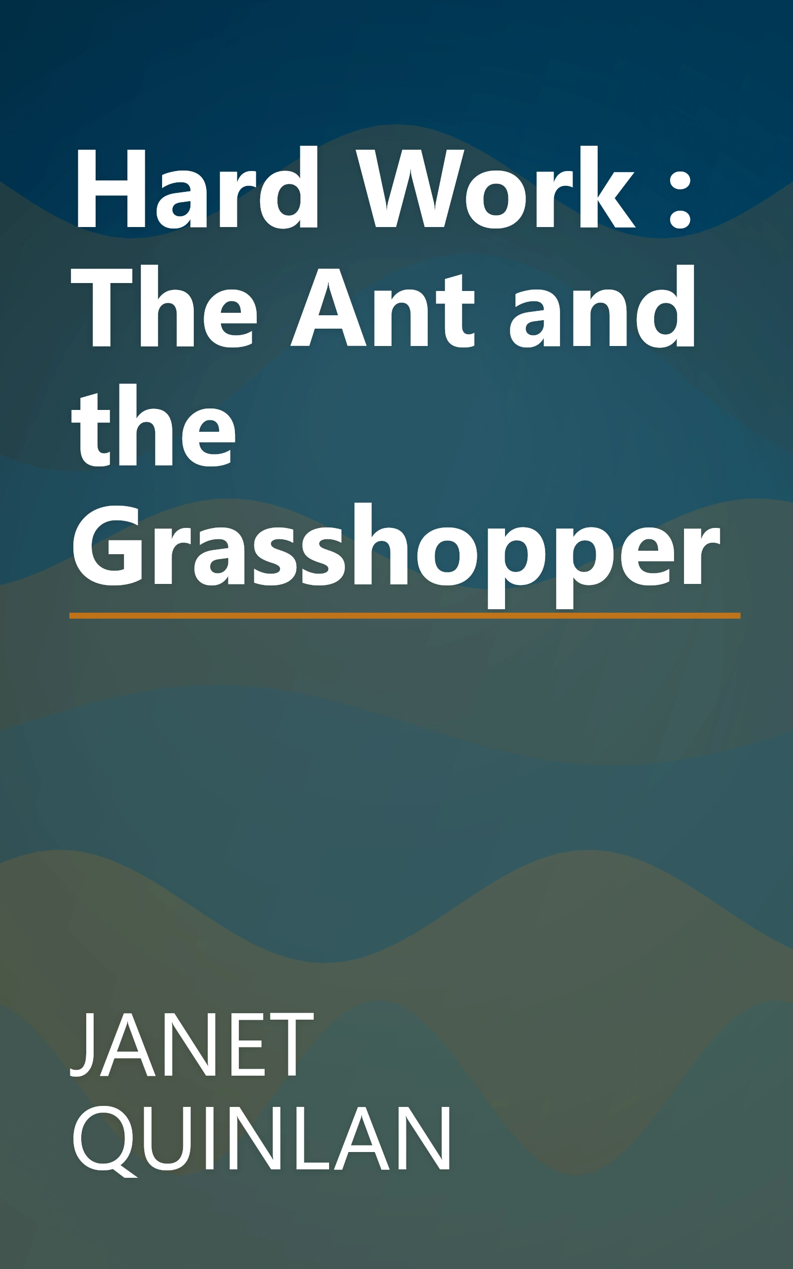 Hard Work : The Ant and the Grasshopper book cover