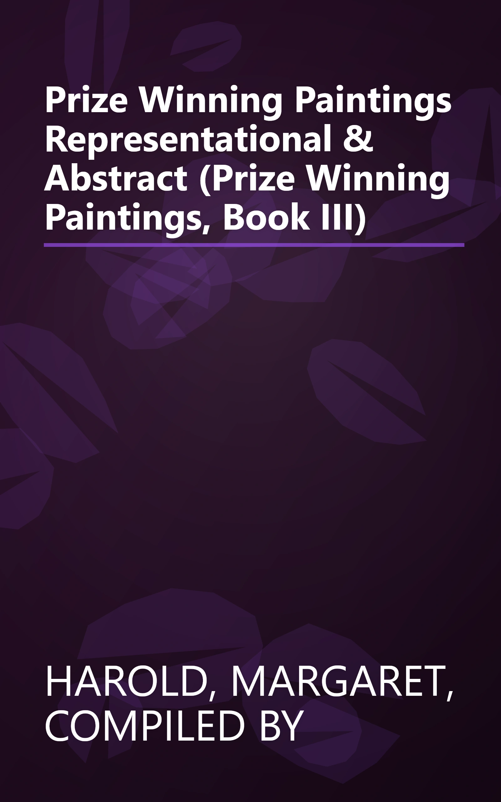 Prize Winning Paintings Representational & Abstract (Prize Winning Paintings, Book III) book cover