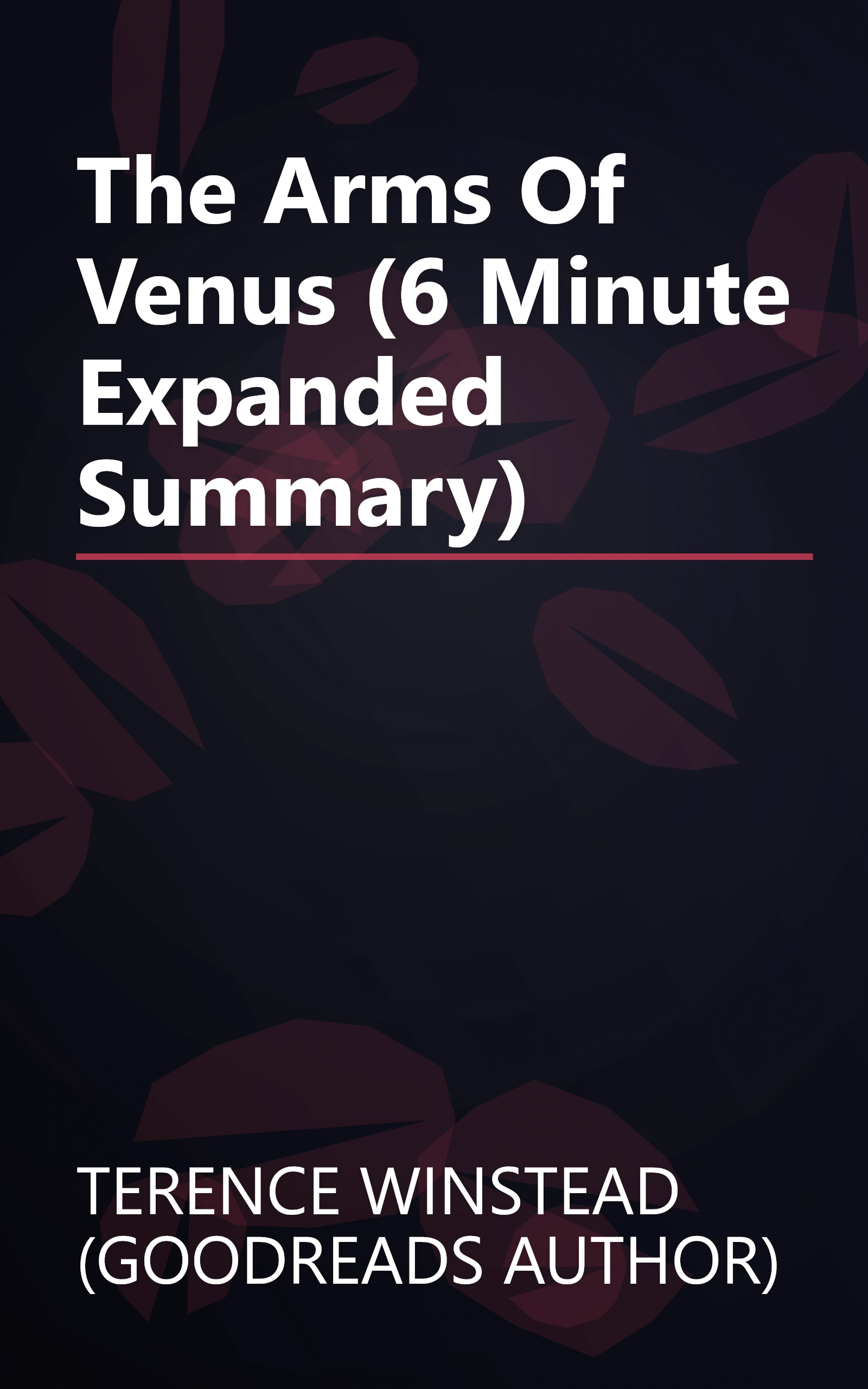 The Arms Of Venus (6 Minute   Expanded Summary) book cover