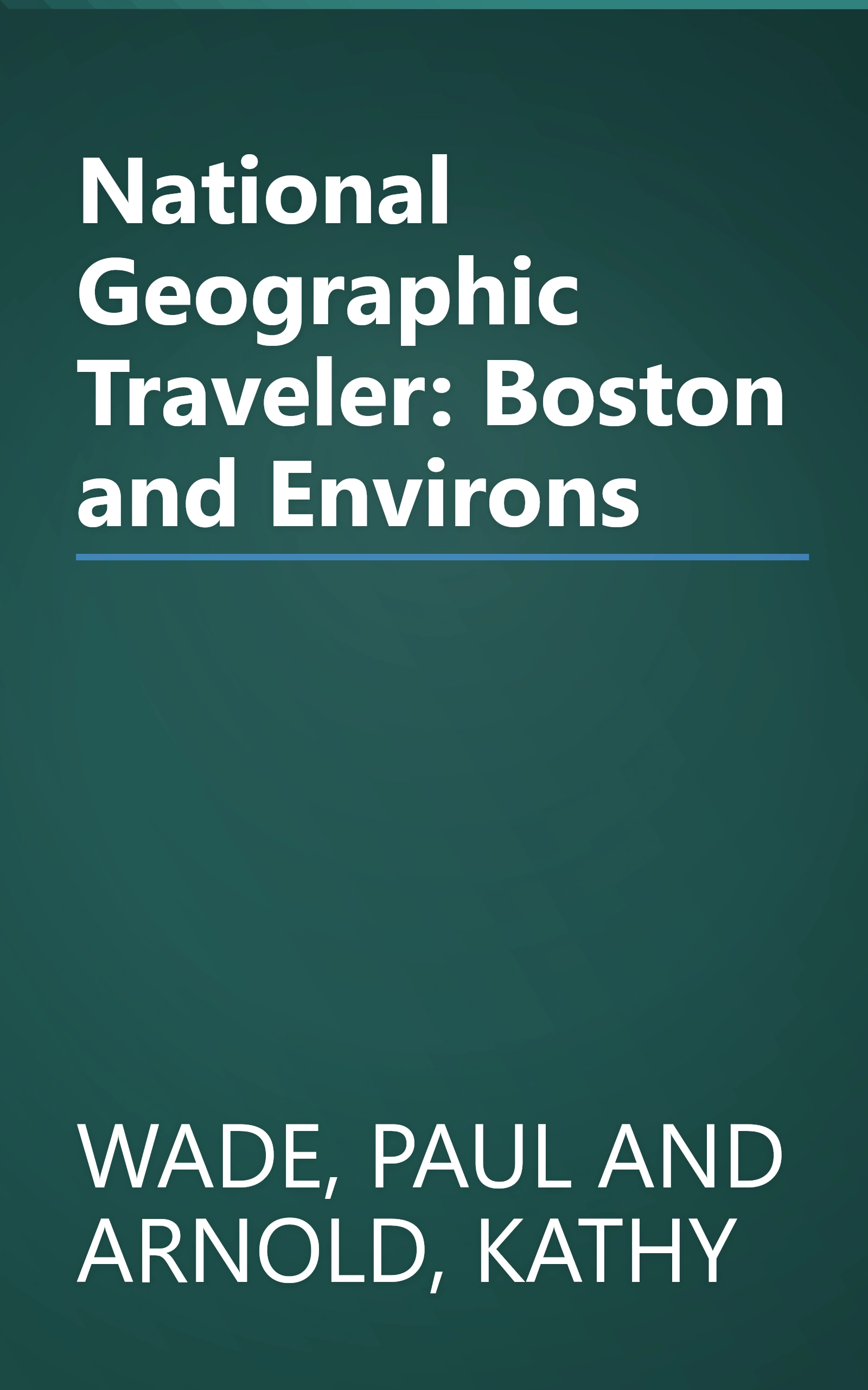 National Geographic Traveler: Boston and Environs book cover