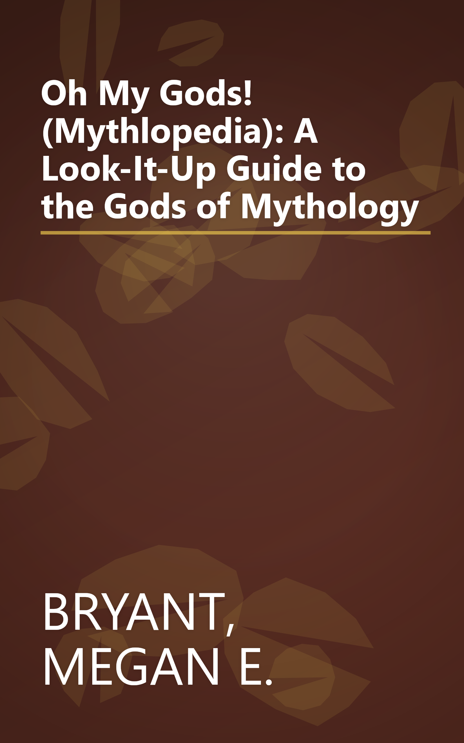 Oh My Gods! (Mythlopedia): A Look-It-Up Guide to the Gods of Mythology book cover