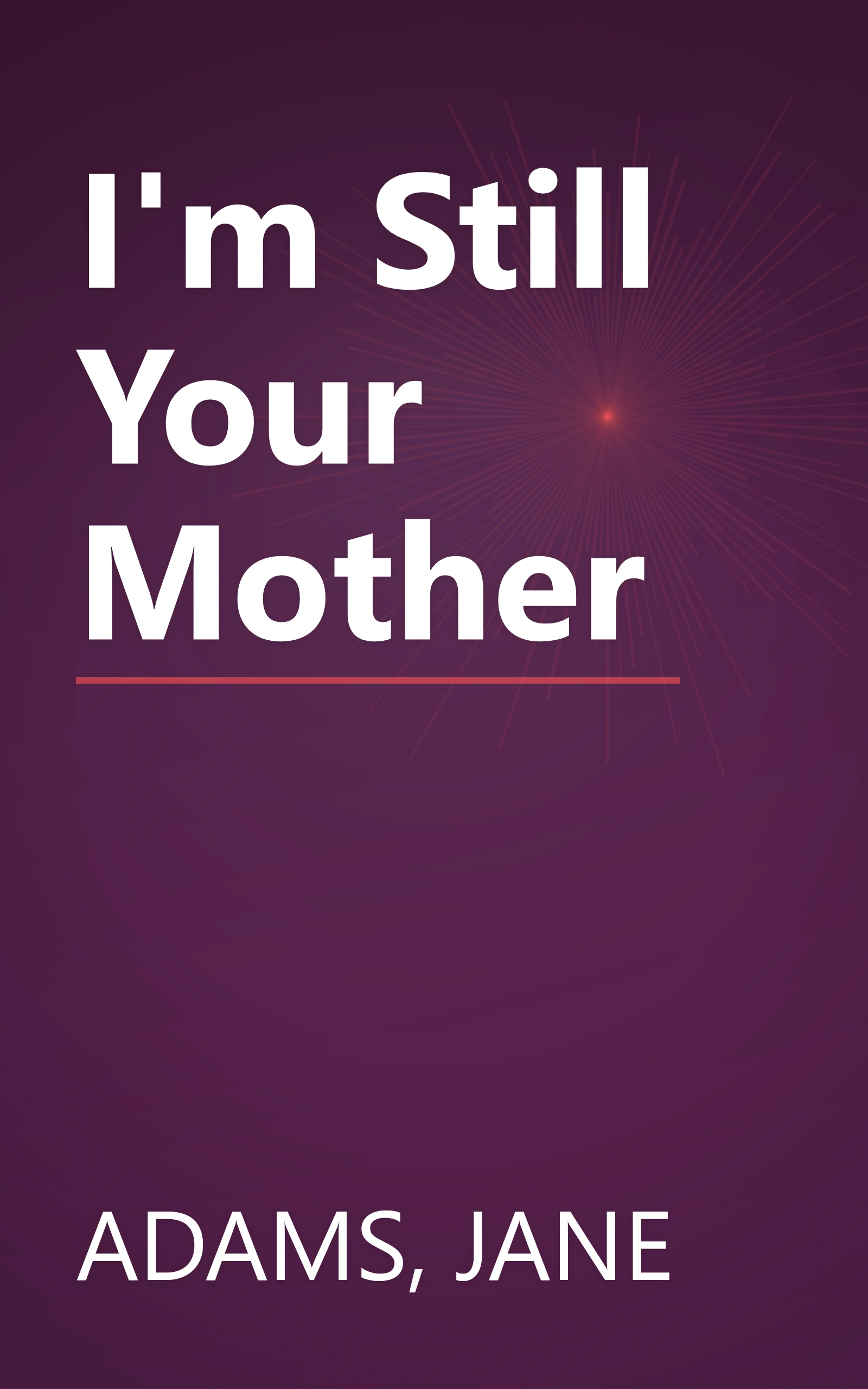 I'm Still Your Mother book cover