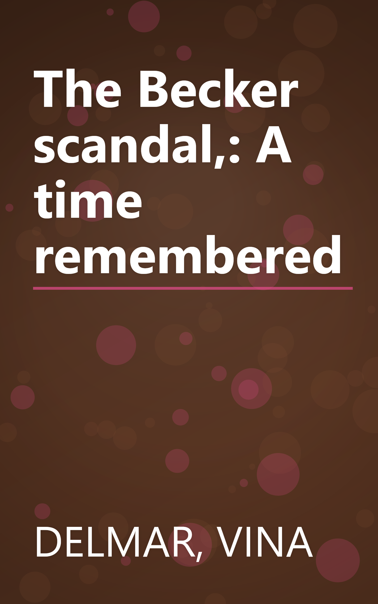 The Becker scandal,: A time remembered book cover