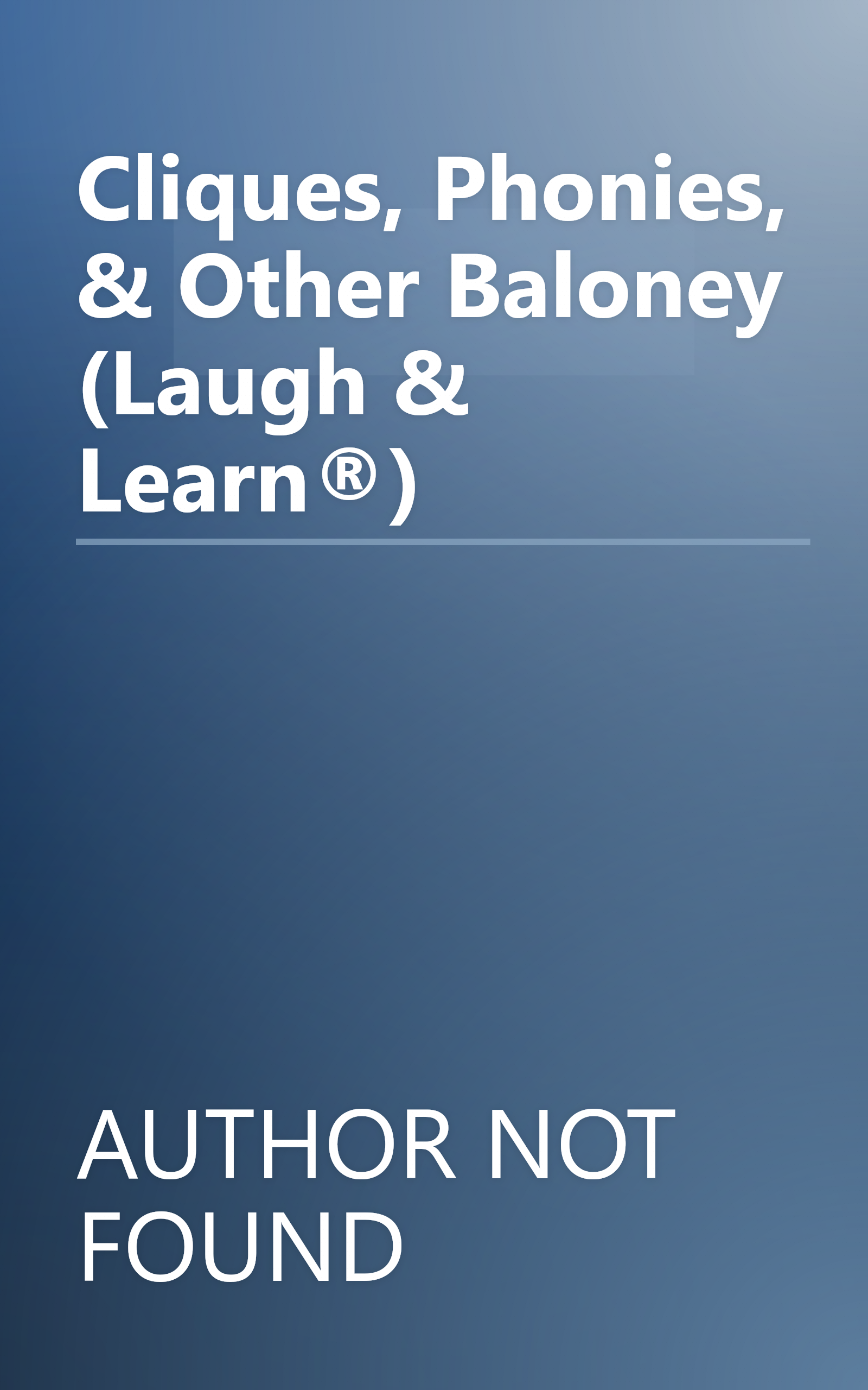 Cliques, Phonies, & Other Baloney (Laugh & Learn®) book cover