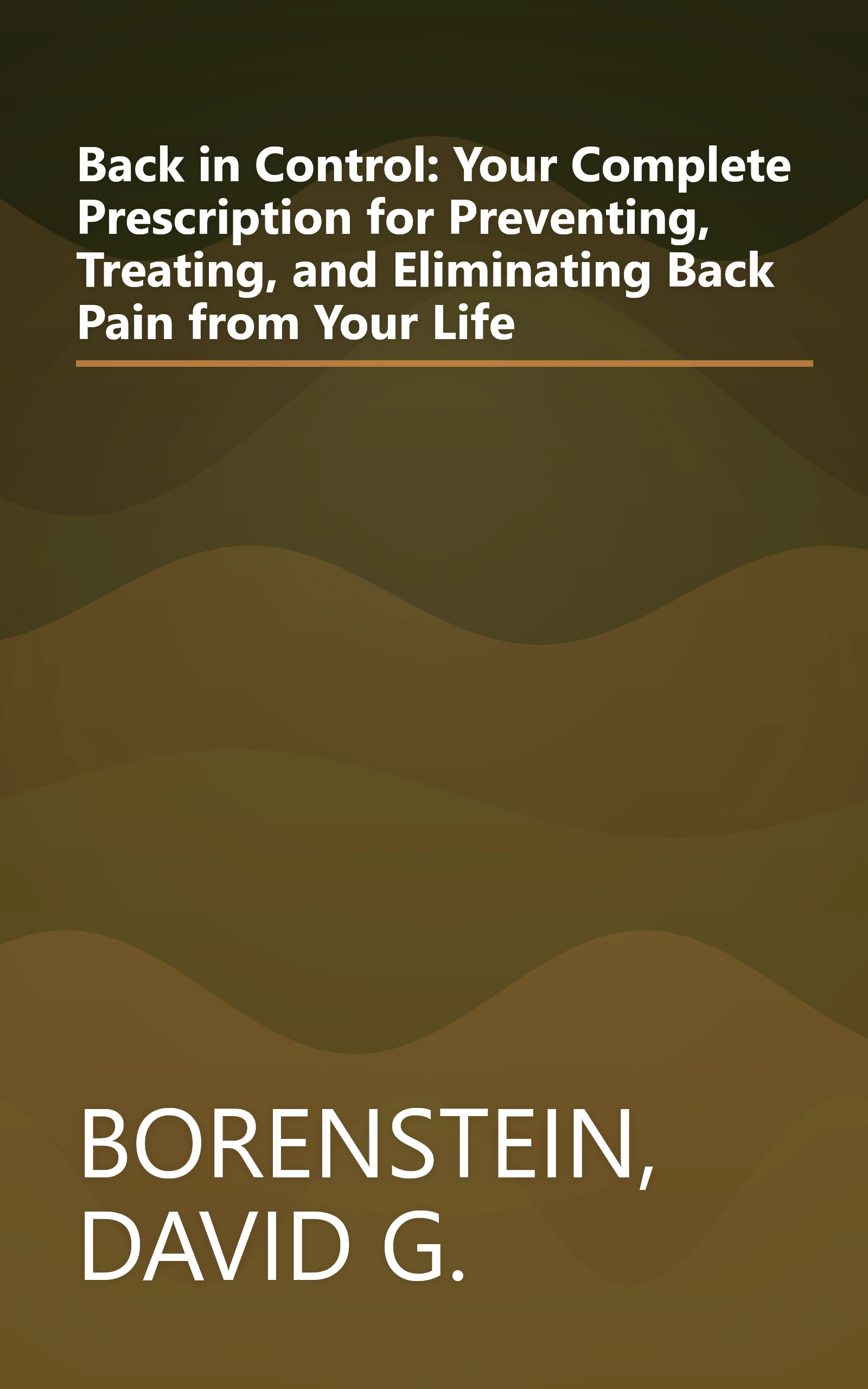 Back in Control: Your Complete Prescription for Preventing, Treating, and Eliminating Back Pain from Your Life book cover