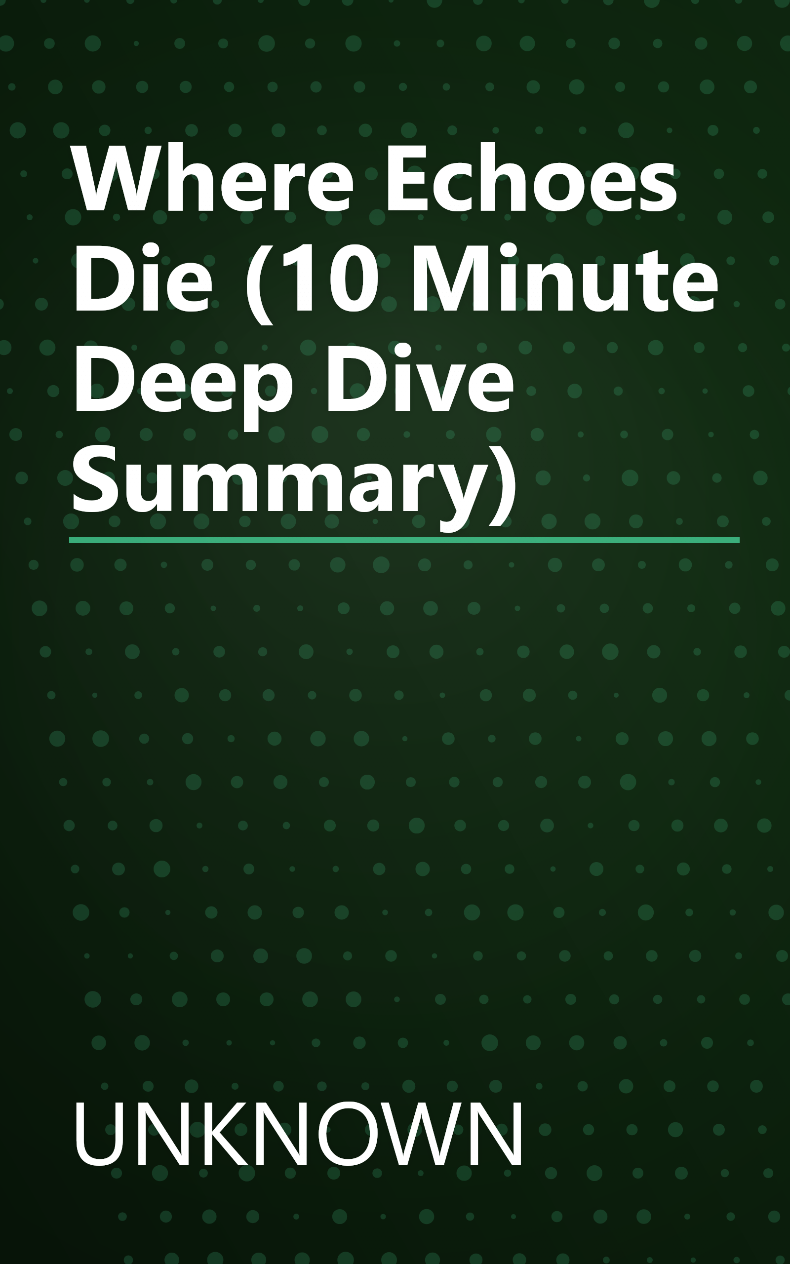 Where Echoes Die (10 Minute   Deep Dive Summary) book cover