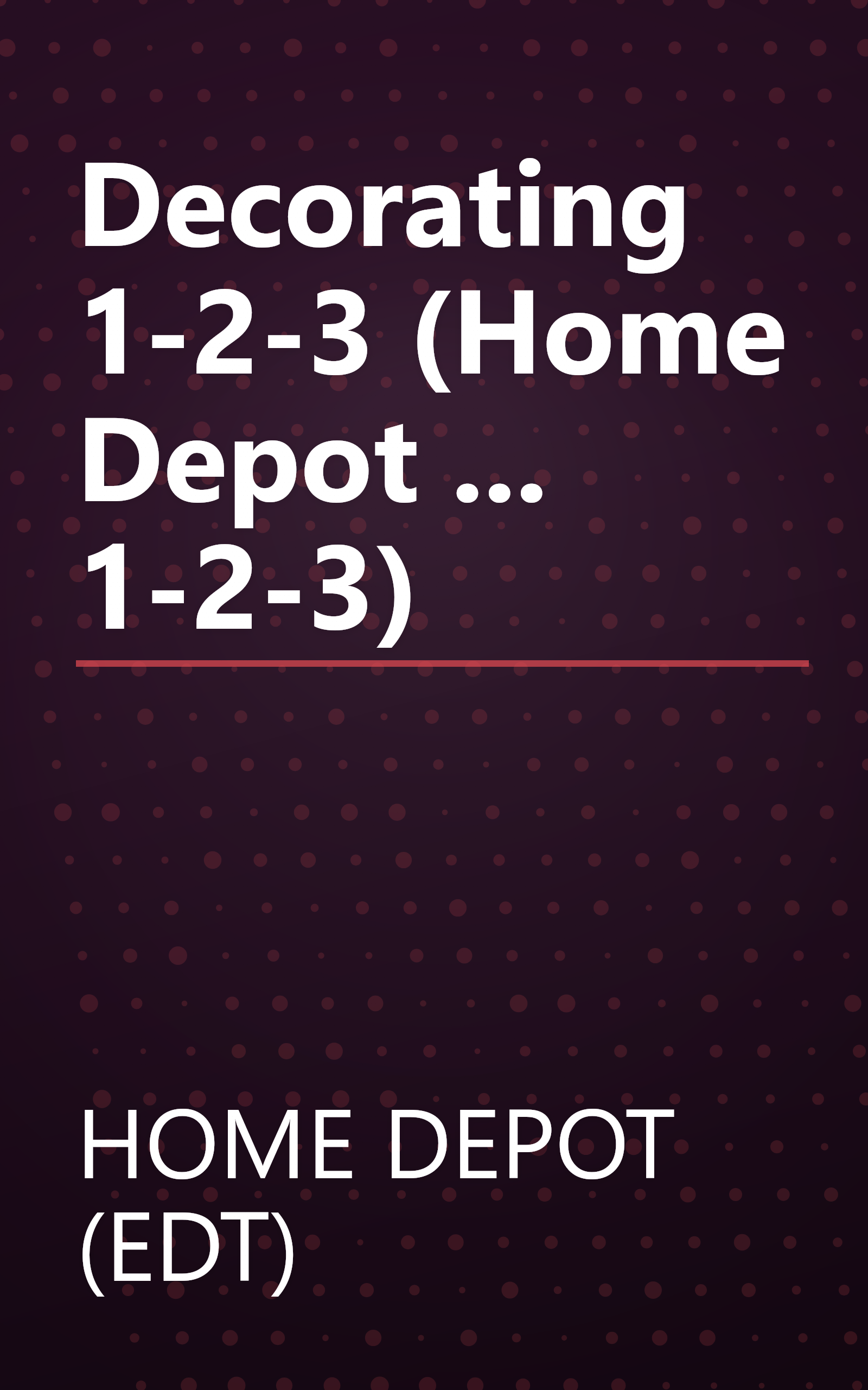 Decorating 1-2-3 (Home Depot ... 1-2-3) book cover
