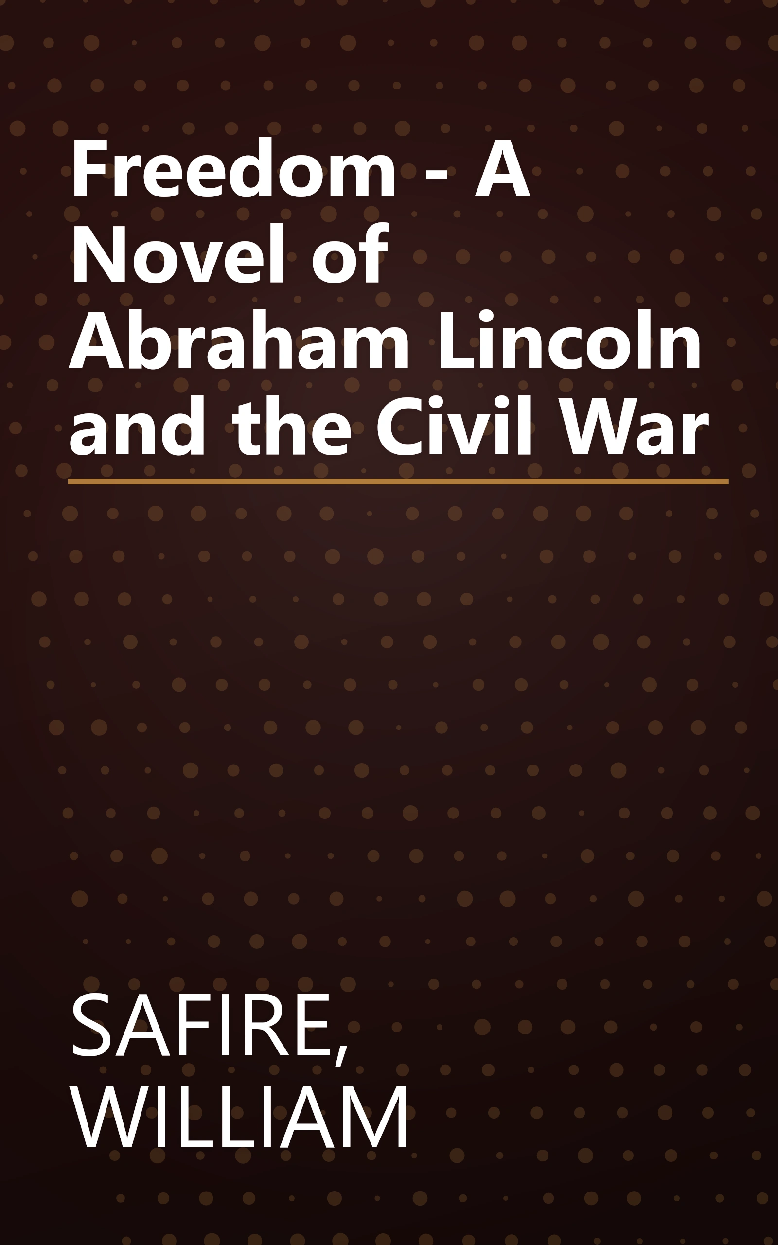 Freedom - A Novel of Abraham Lincoln and the Civil War book cover