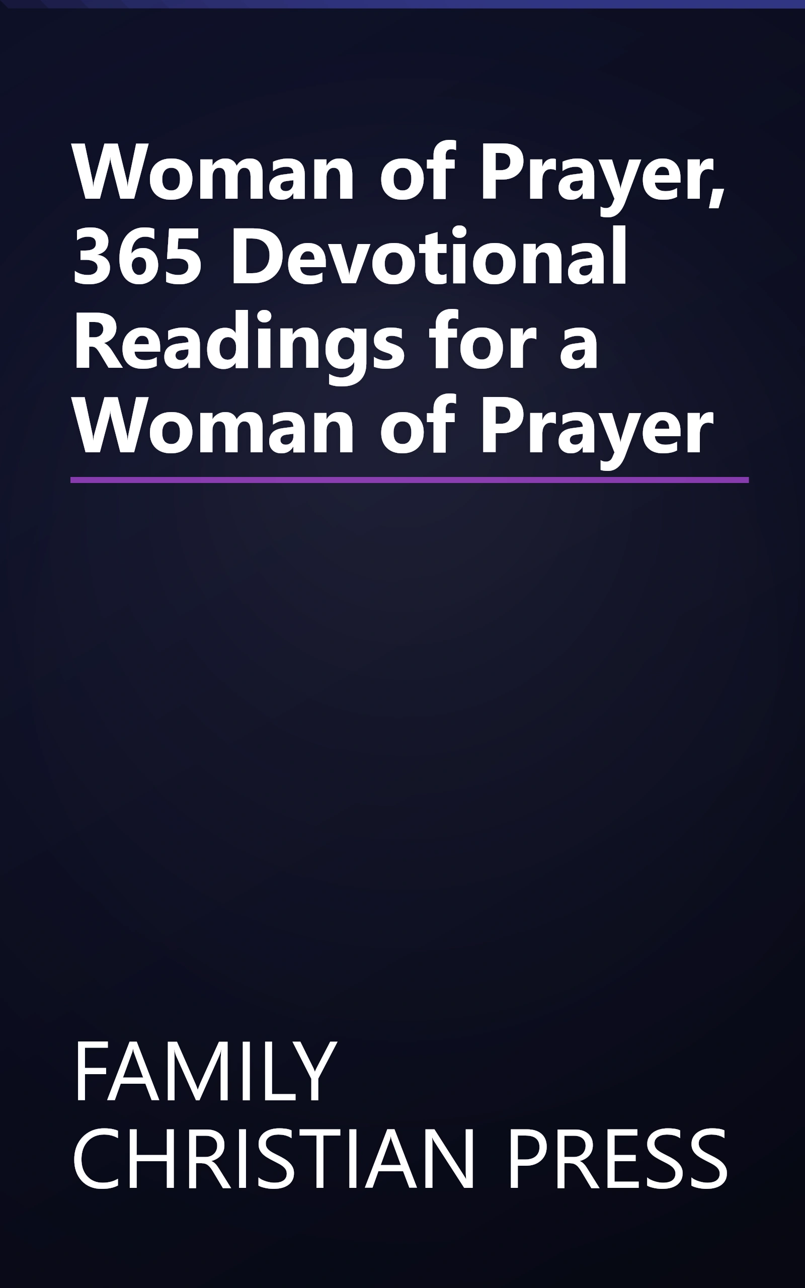 Woman of Prayer, 365 Devotional Readings for a Woman of Prayer book cover