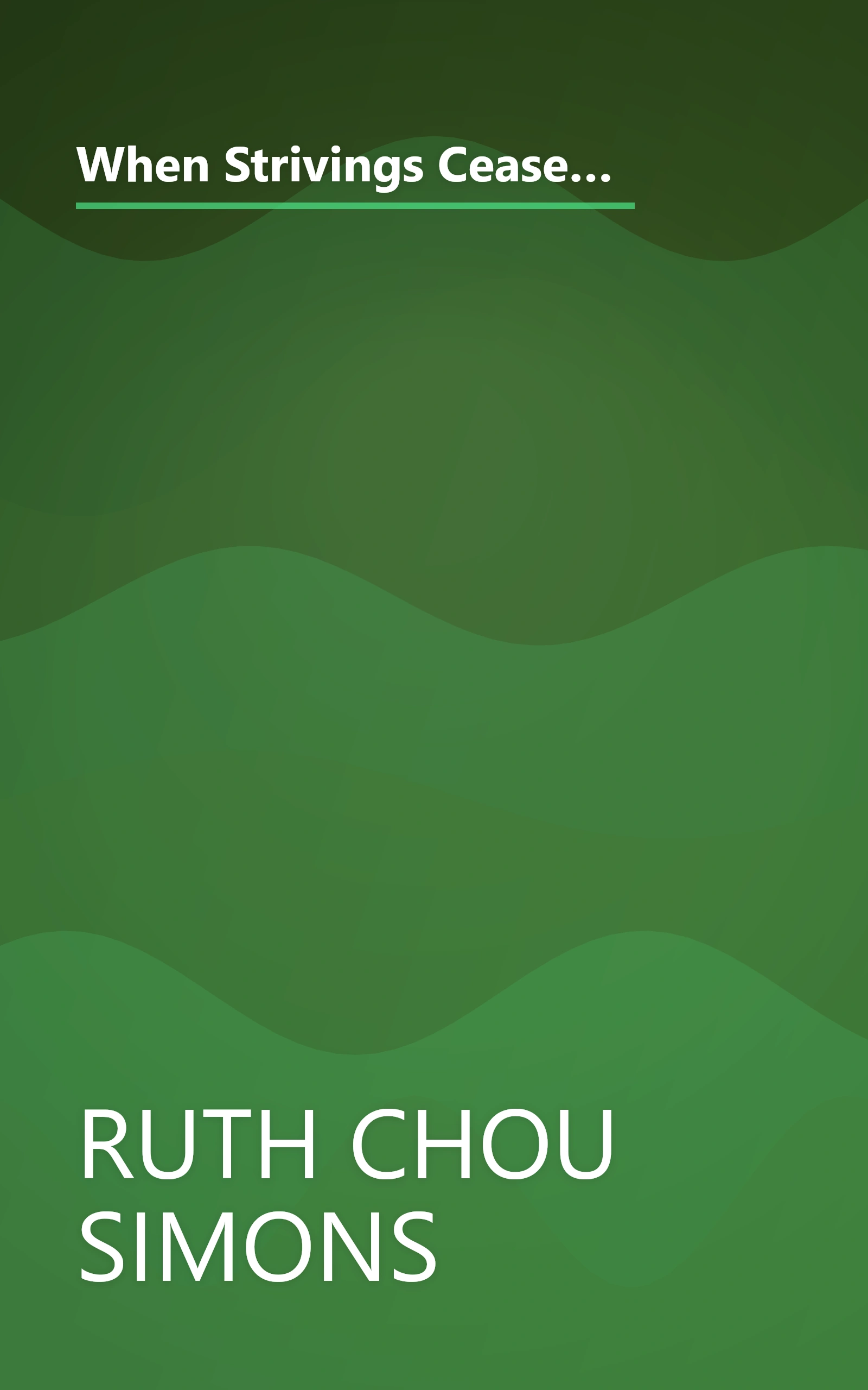 When Strivings Cease: Replacing the Gospel of Self-Improvement with the Gospel of Life-Transforming Grace book cover