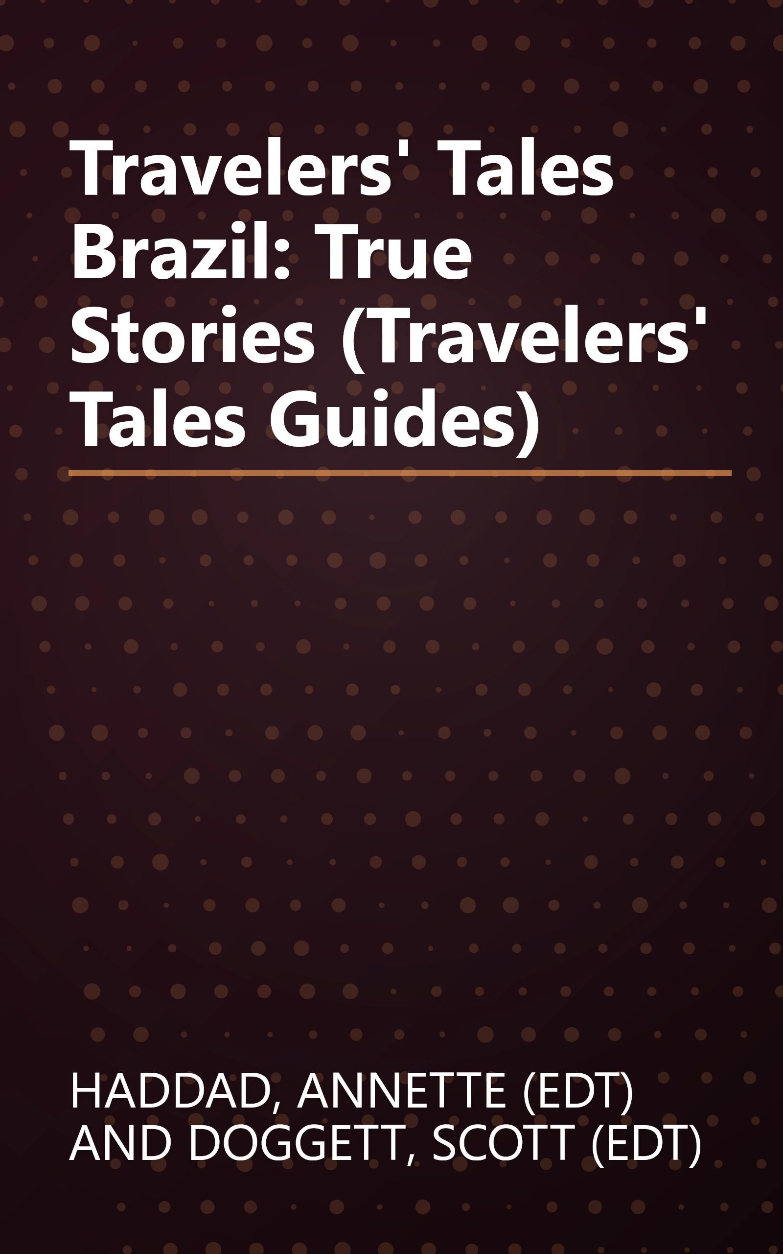 Travelers' Tales Brazil: True Stories (Travelers' Tales Guides) book cover