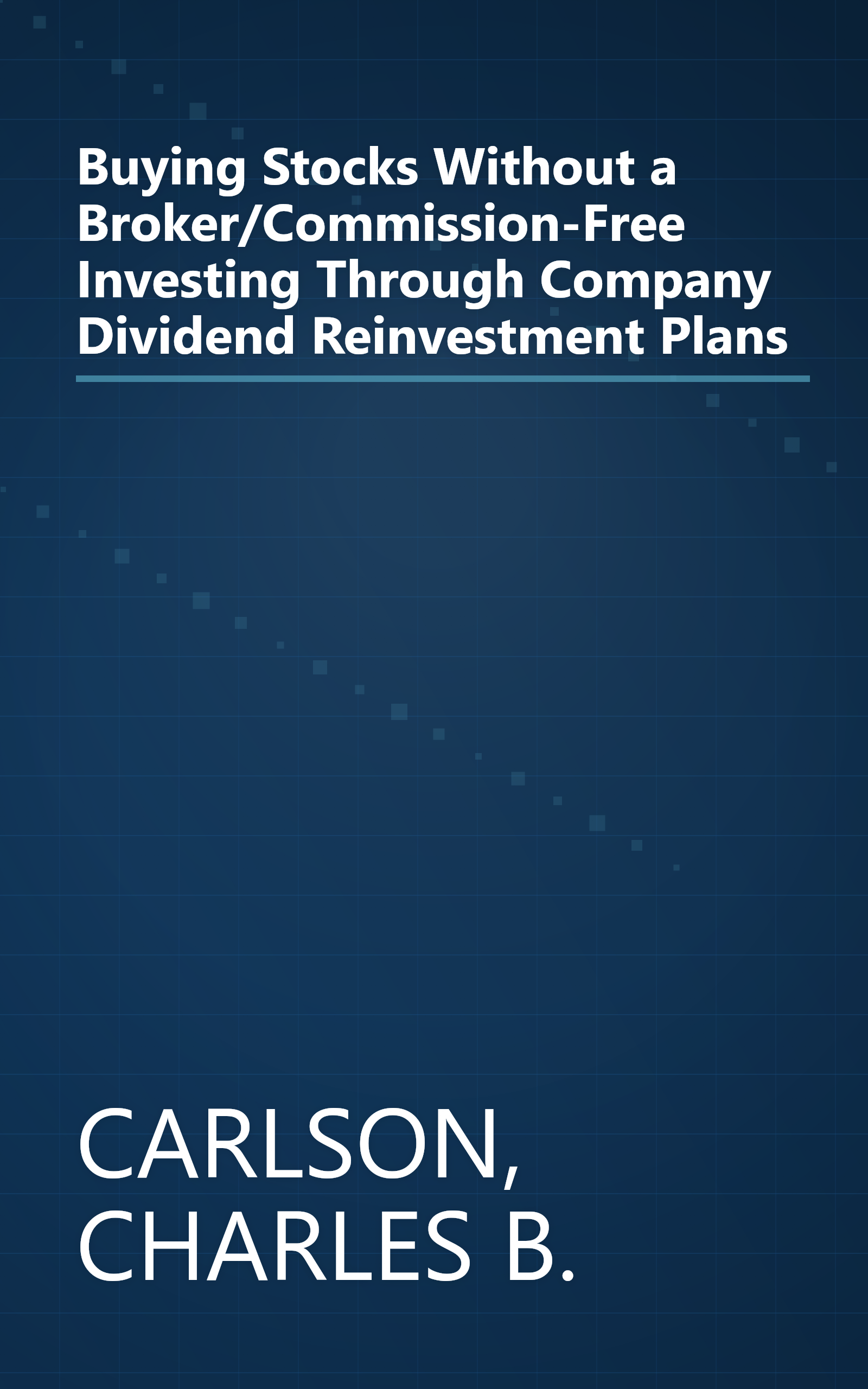 Buying Stocks Without a Broker/Commission-Free Investing Through Company Dividend Reinvestment Plans book cover