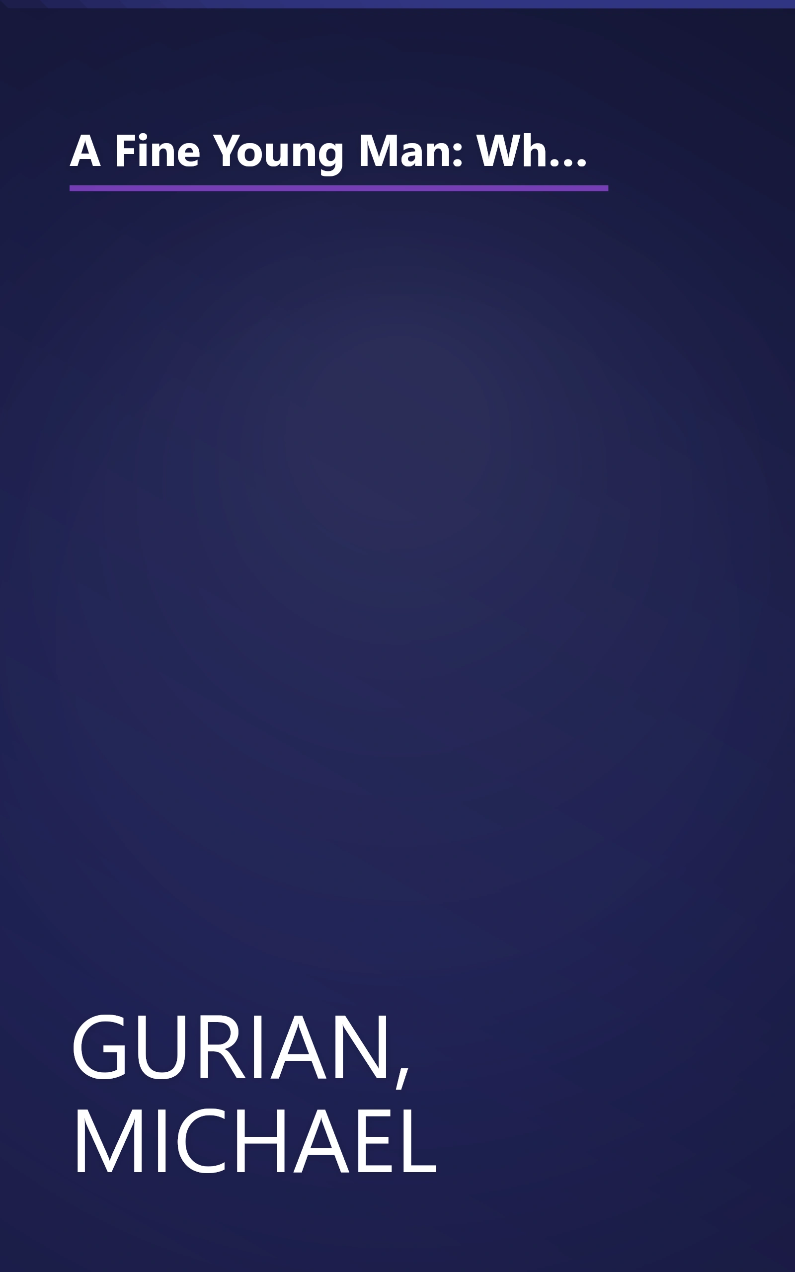 A Fine Young Man: What Parents, Mentors, and Educators Can Do to Shape Adolescent Boys into Exceptional Men book cover