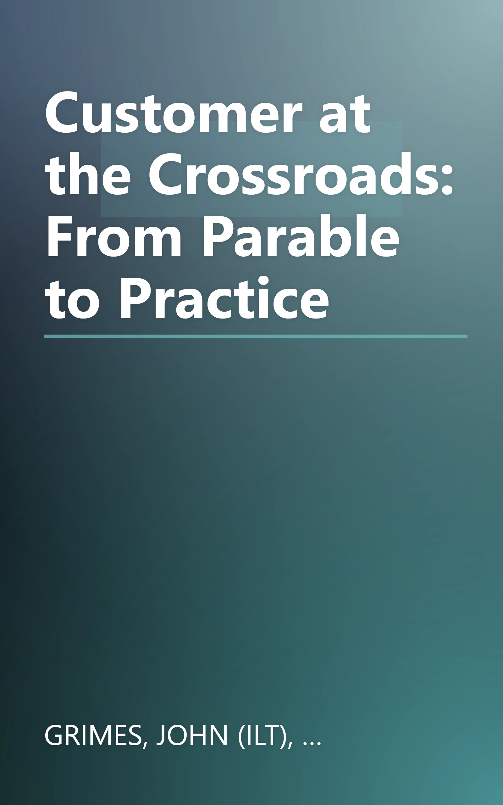Customer at the Crossroads: From Parable to Practice book cover