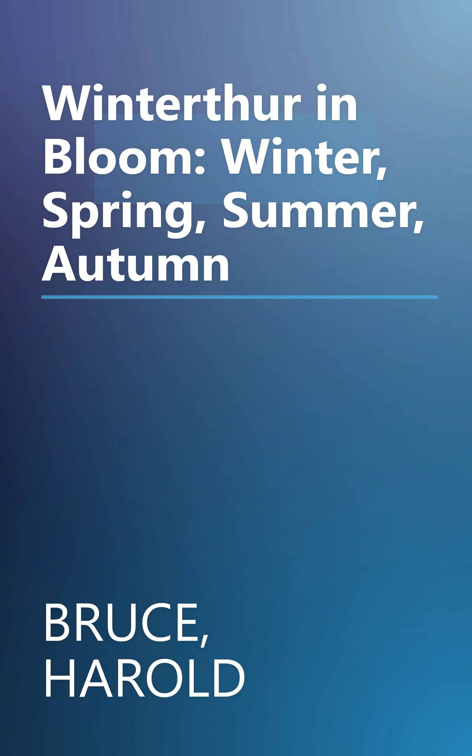 Winterthur in Bloom: Winter, Spring, Summer, Autumn book cover