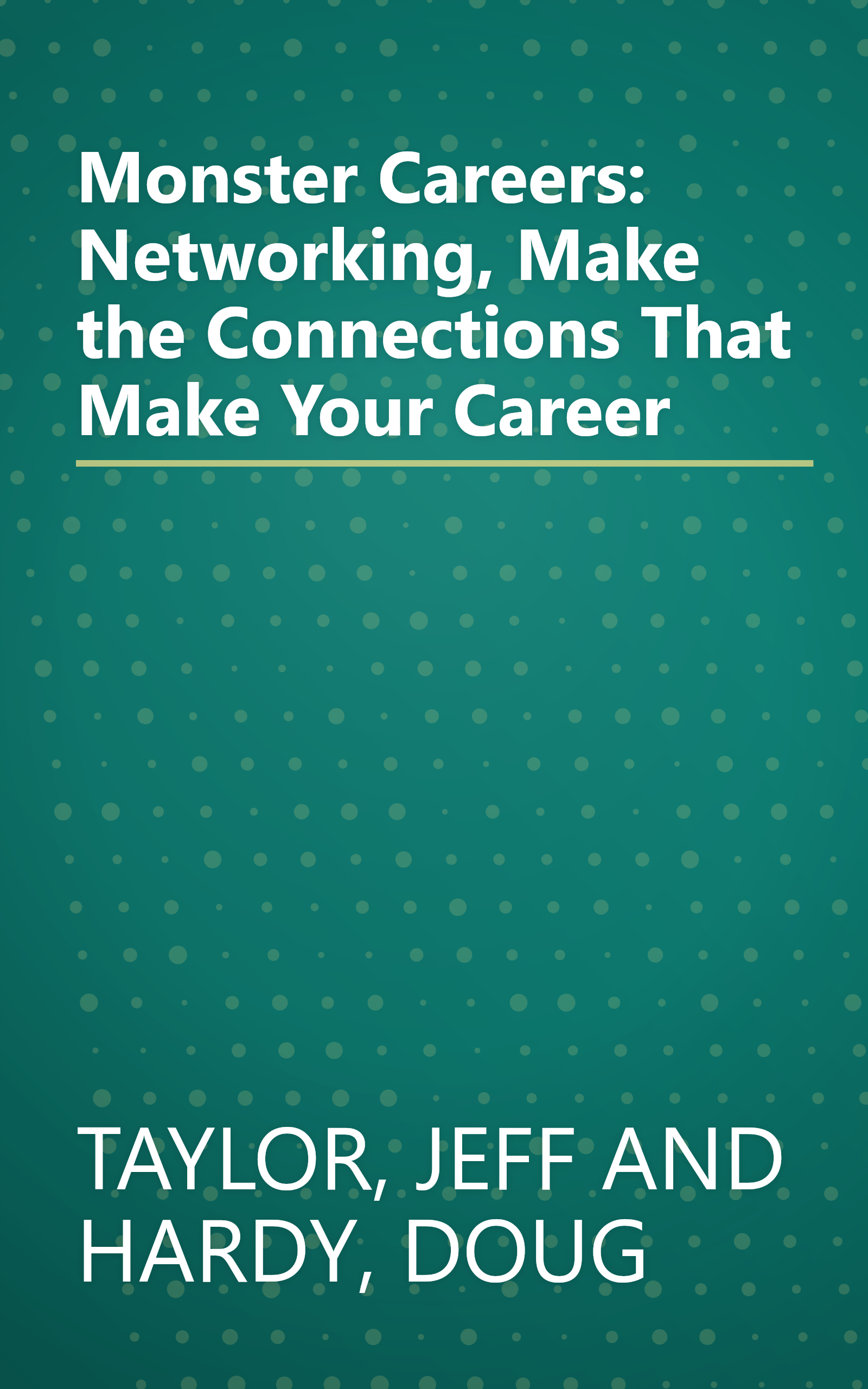 Monster Careers: Networking, Make the Connections That Make Your Career book cover