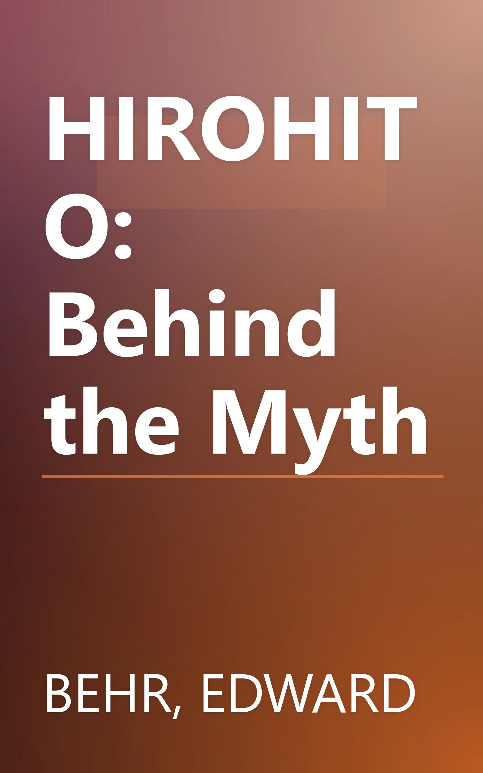 HIROHITO: Behind the Myth book cover